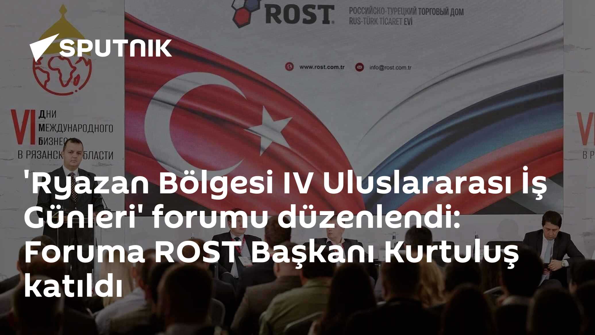'Ryazan Bölgesi IV Uluslararası İş Günleri' forumu düzenlendi: Foruma ...