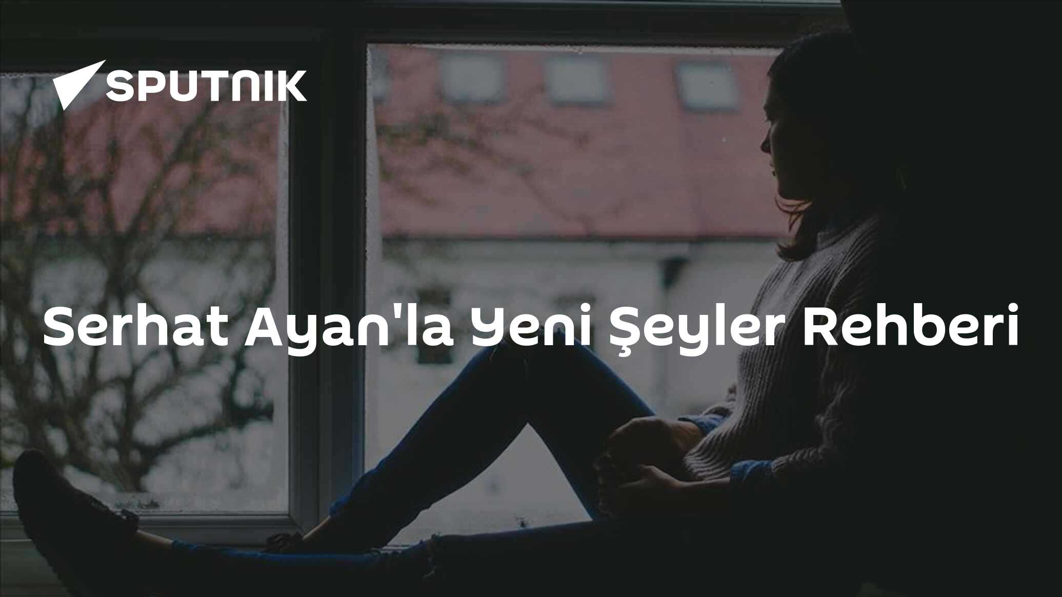 Serhat Ayan'la Yeni Şeyler Rehberi - 19.09.2023, Sputnik Türkiye