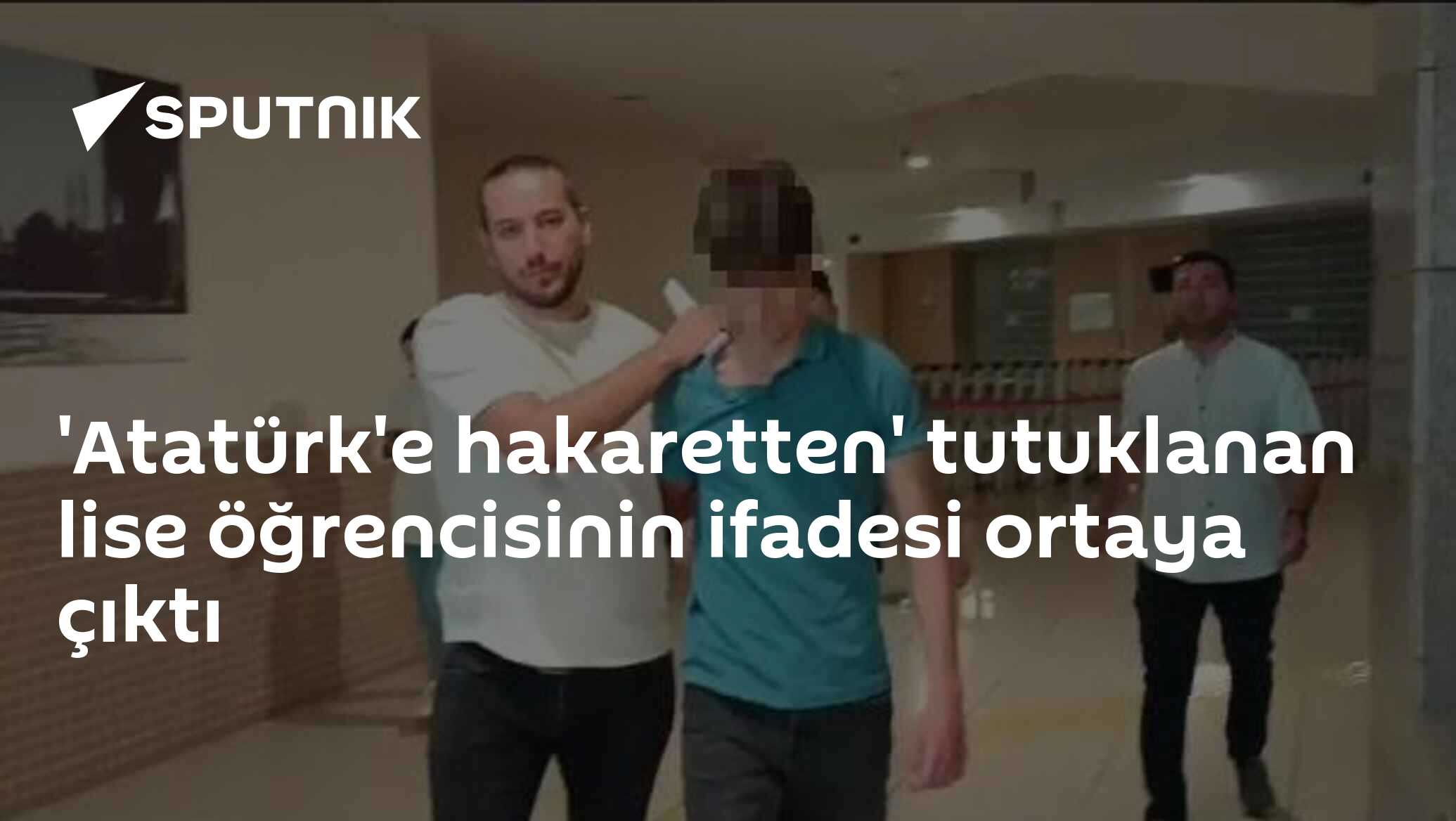 Atatürke Hakaretten Tutuklanan Lise öğrencisinin Ifadesi Ortaya