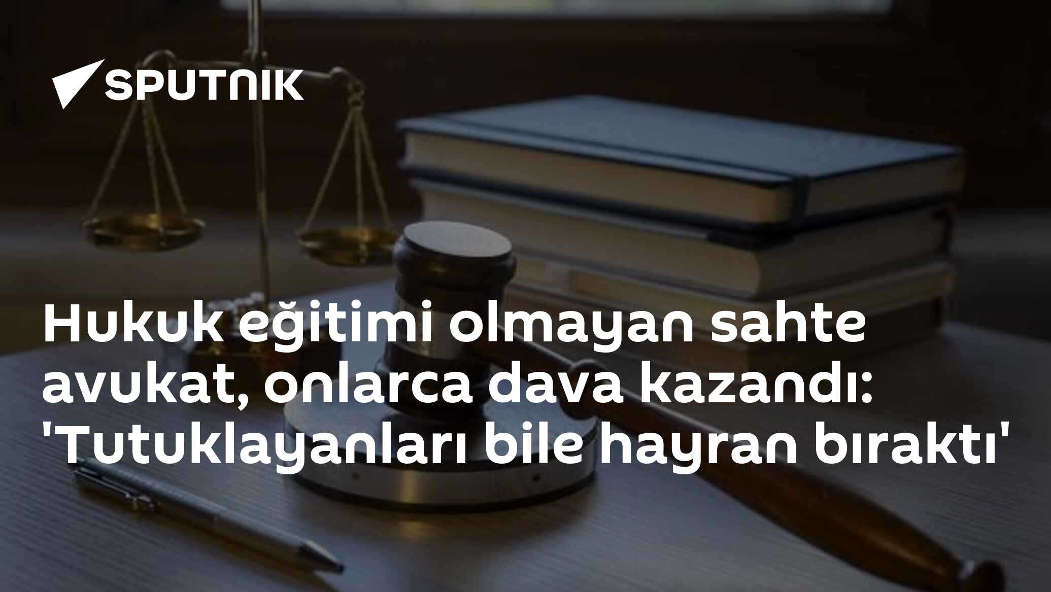 Hukuk eğitimi olmayan sahte avukat, onlarca dava kazandı: 'Tutuklayanları bile hayran bıraktı ...