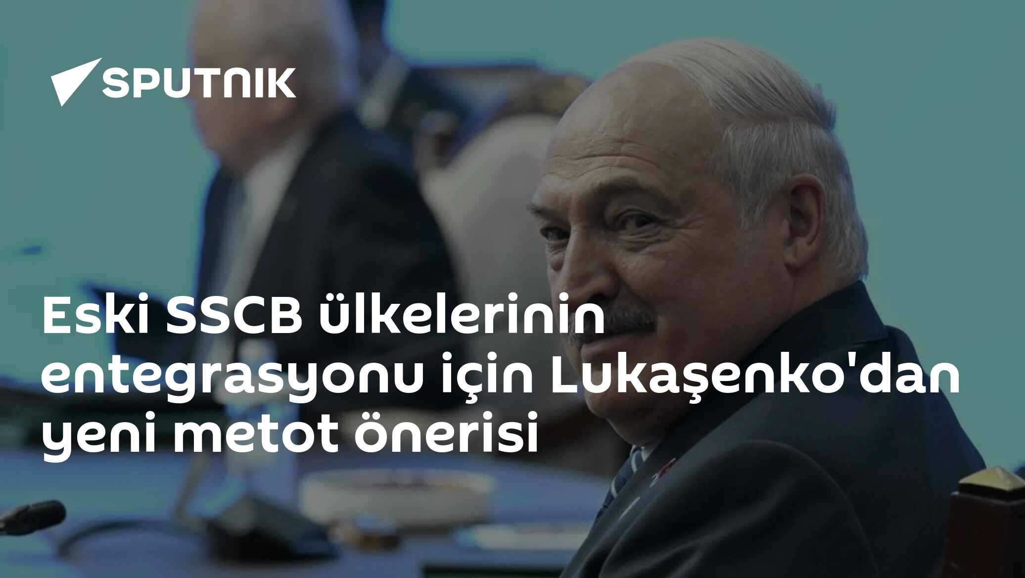 Eski SSCB ülkelerinin entegrasyonu için Lukaşenko'dan yeni metot ...