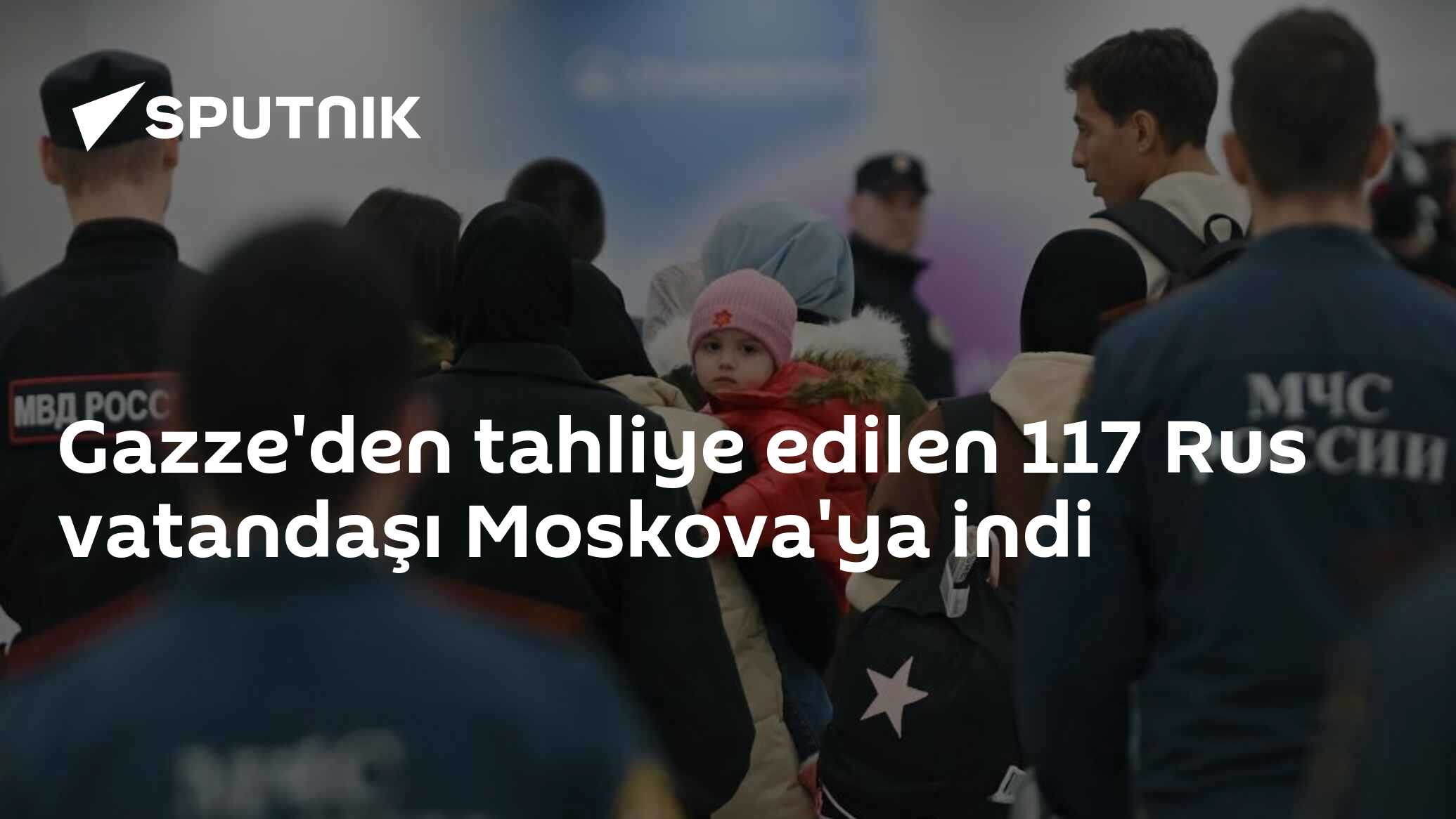 Gazze'den tahliye edilen 117 Rus vatandaşı Moskova'ya indi - 20.11.2023 ...