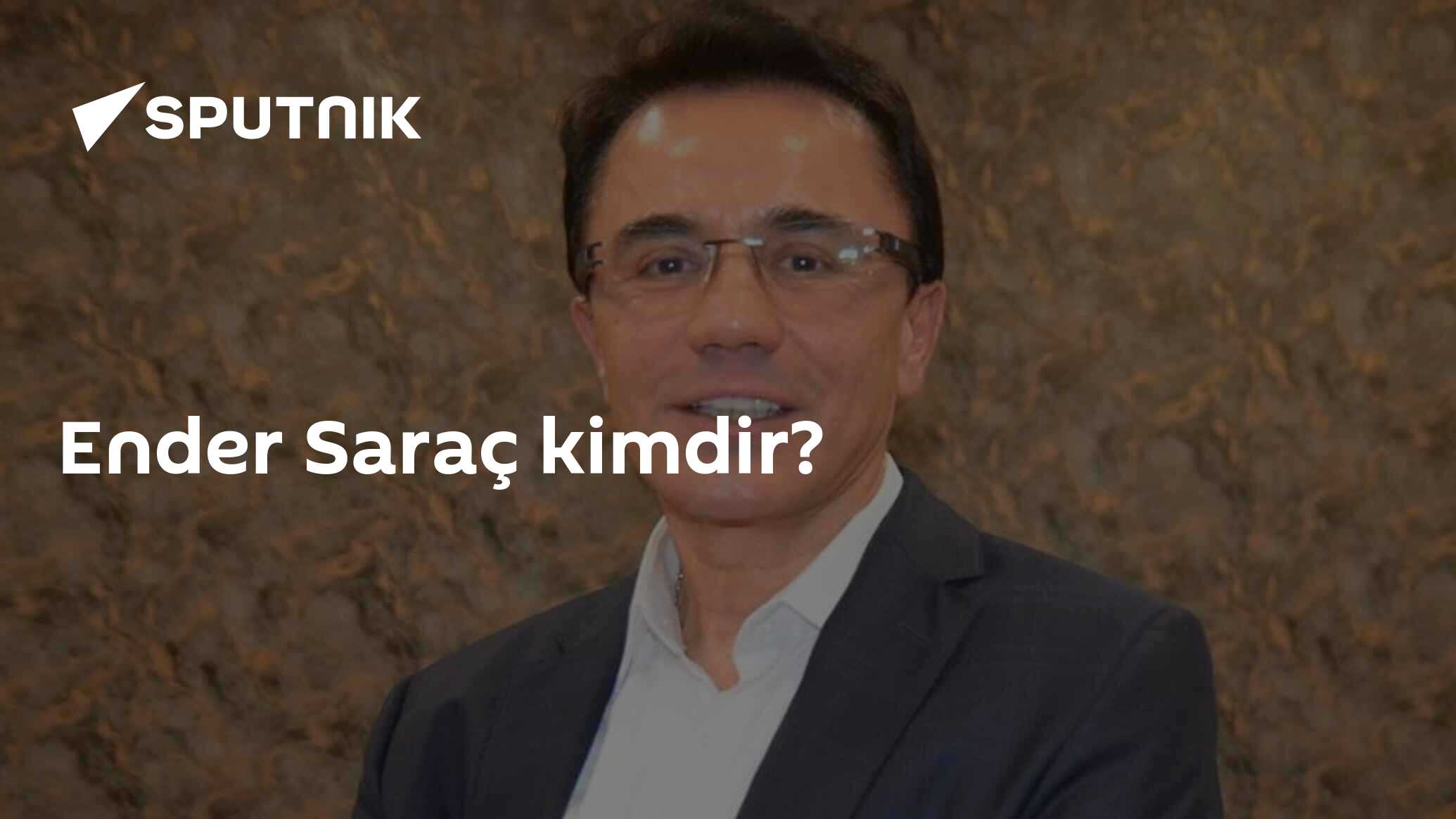 Ender Saraç kimdir? - 10.12.2023, Sputnik Türkiye