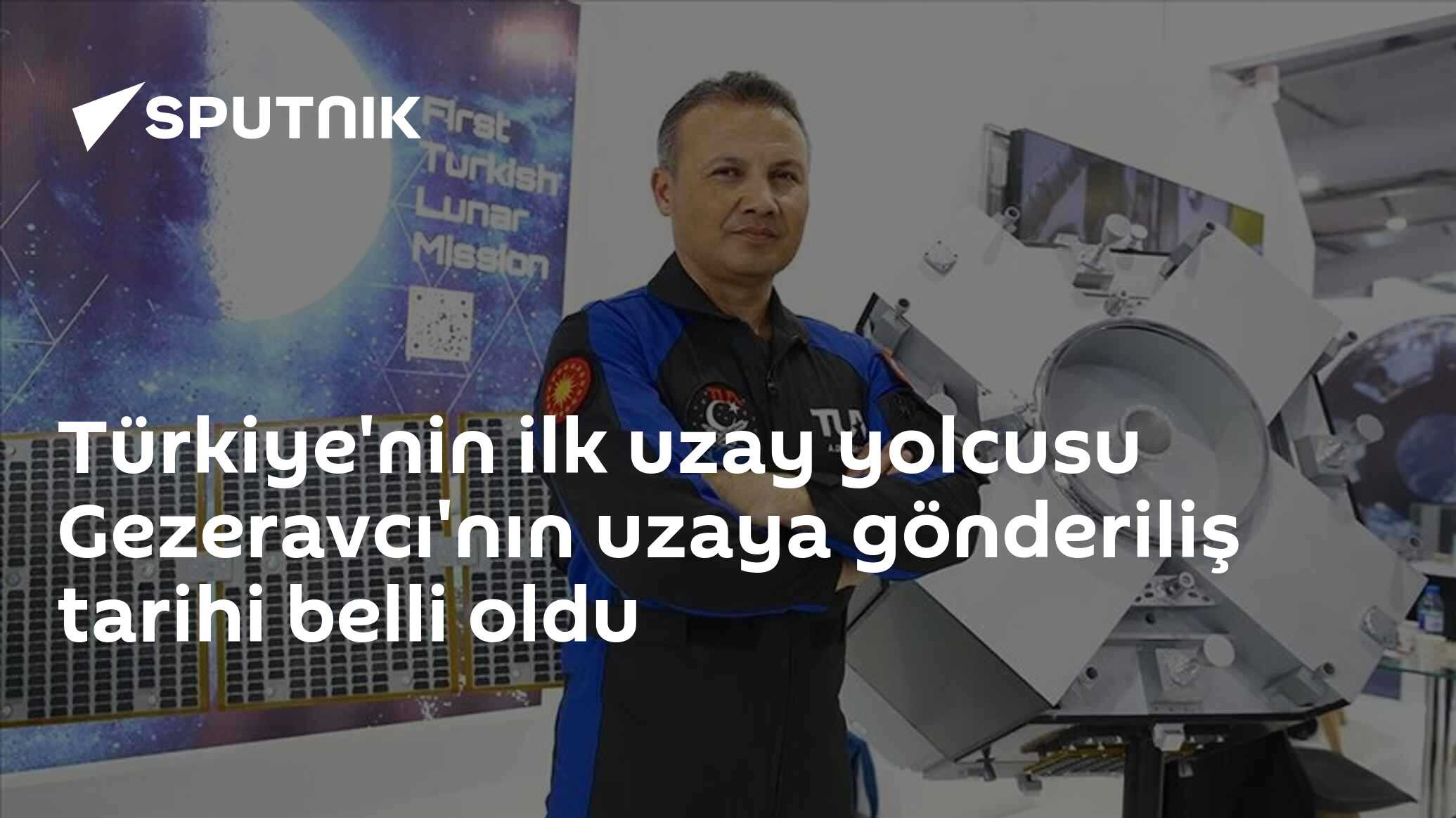 Türkiye'nin ilk uzay yolcusu Gezeravcı'nın uzaya gönderiliş tarihi belli oldu - 04.01.2024 ...