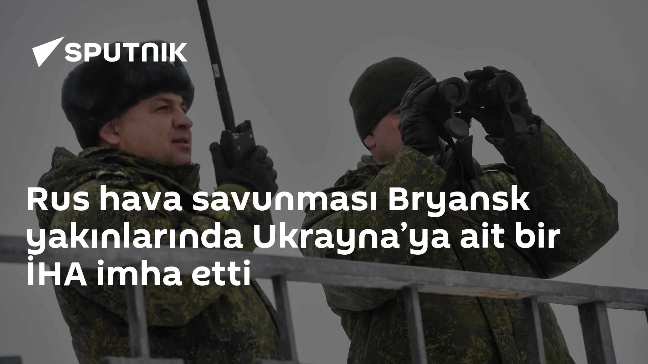 Rus hava savunması Bryansk yakınlarında Ukrayna’ya ait bir İHA imha ...