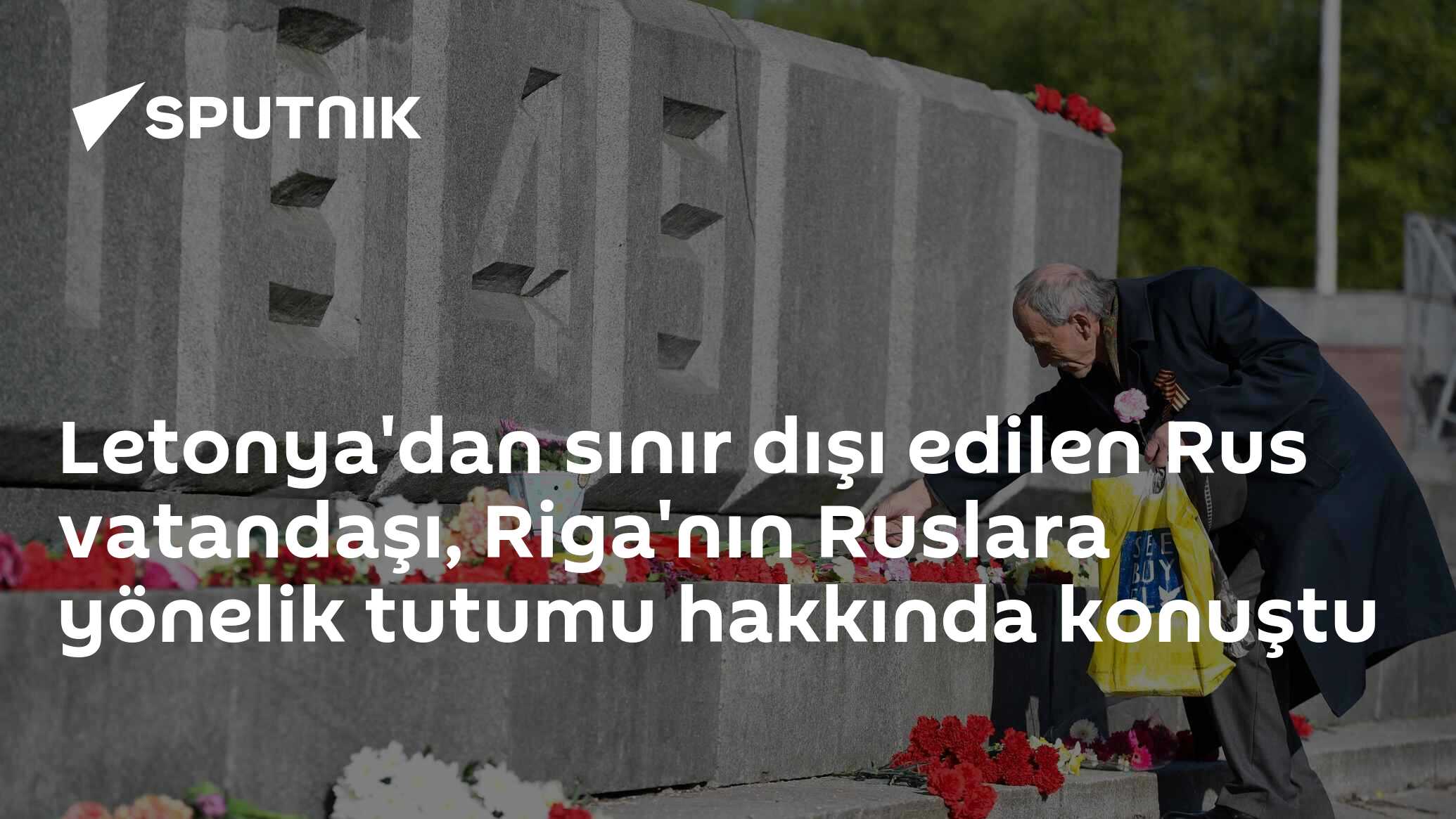 Letonya'dan sınır dışı edilen Rus vatandaşı, Riga'nın Ruslara yönelik ...