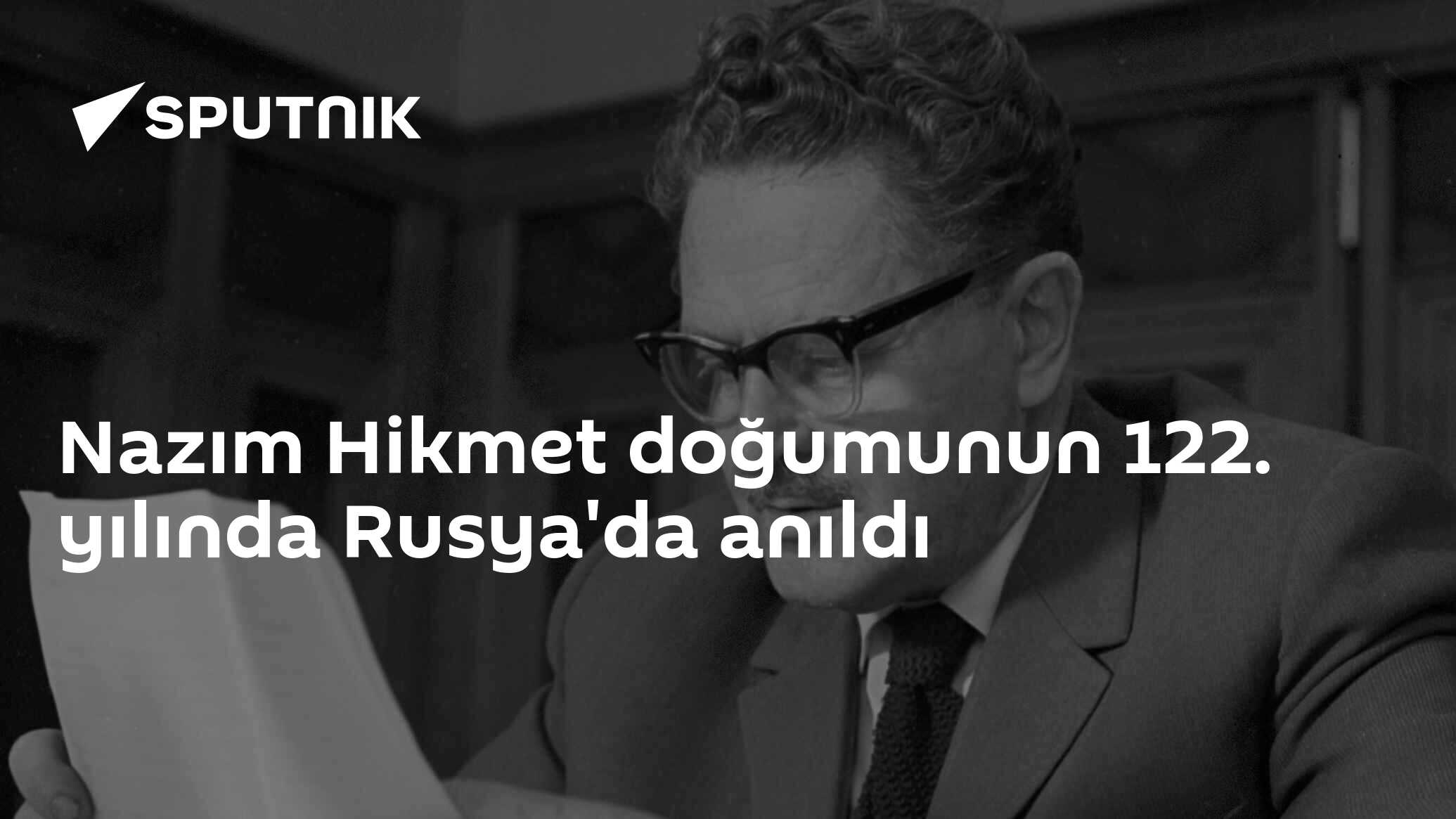 Nazım Hikmet doğumunun 122. yılında Rusya'da anıldı - 04.02.2024 ...