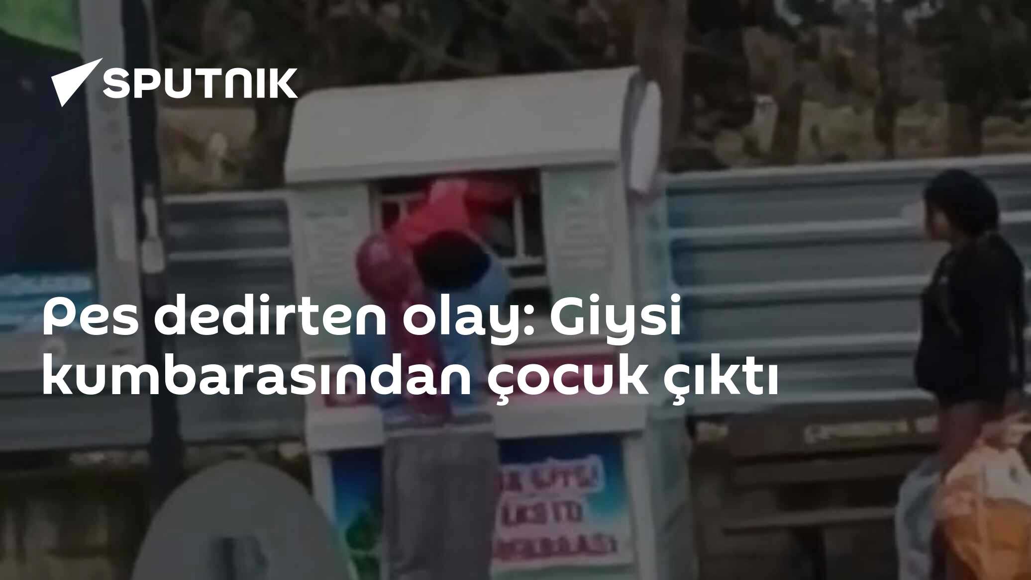 Pes dedirten olay: Giysi kumbarasından çocuk çıktı - 18.02.2024 ...