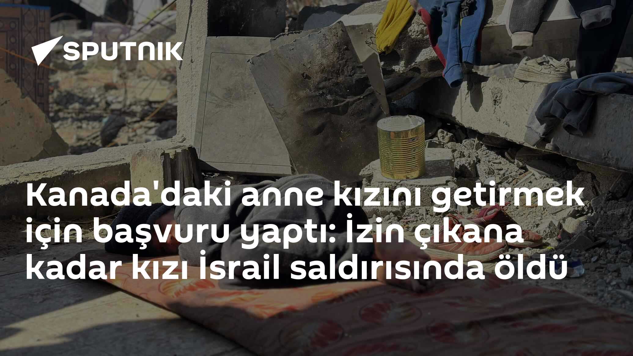 Kanada'daki anne kızını getirmek için başvuru yaptı: İzin çıkana kadar ...