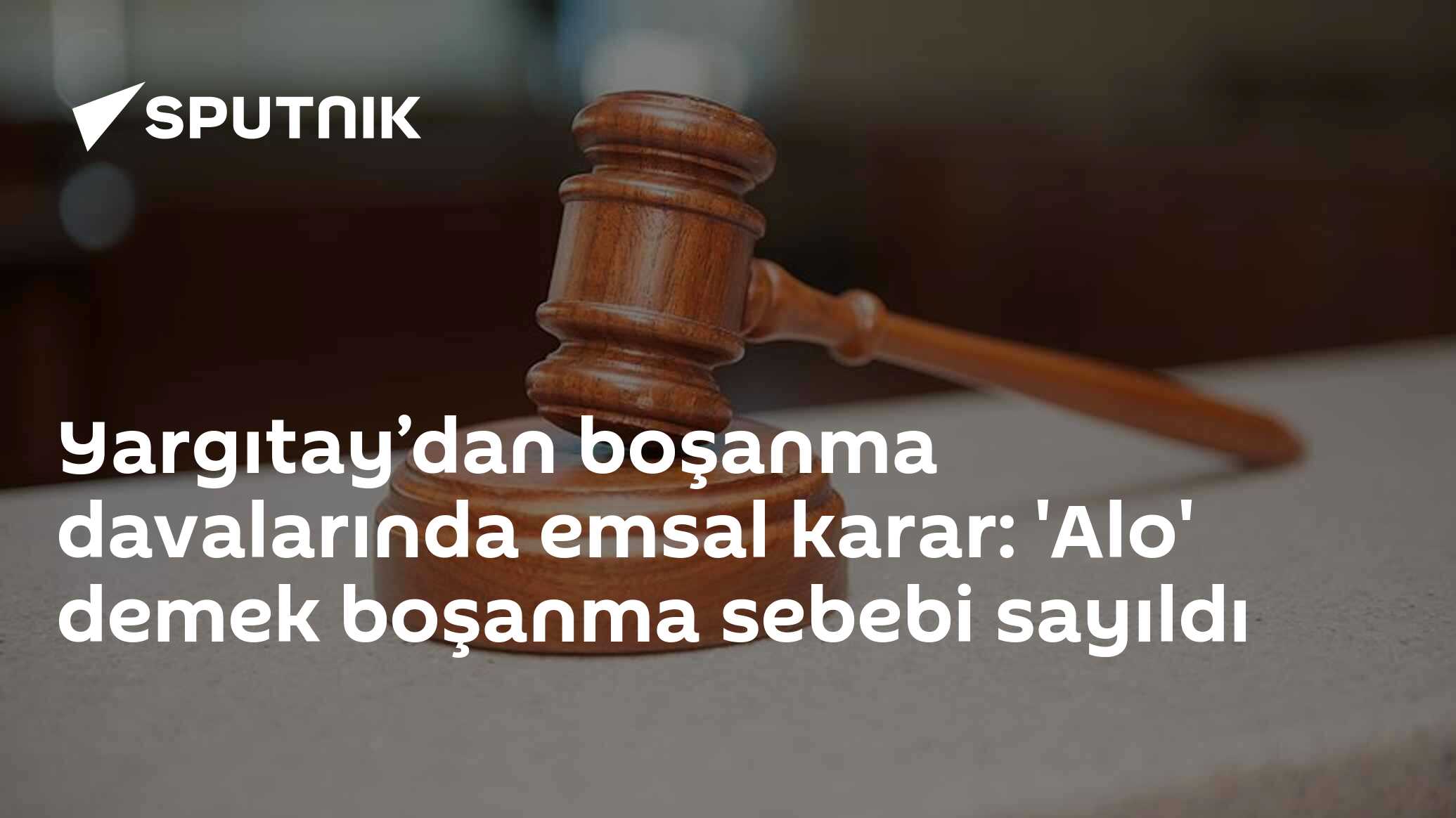 Yargıtay’dan boşanma davalarında emsal karar: 'Alo' demek boşanma ...