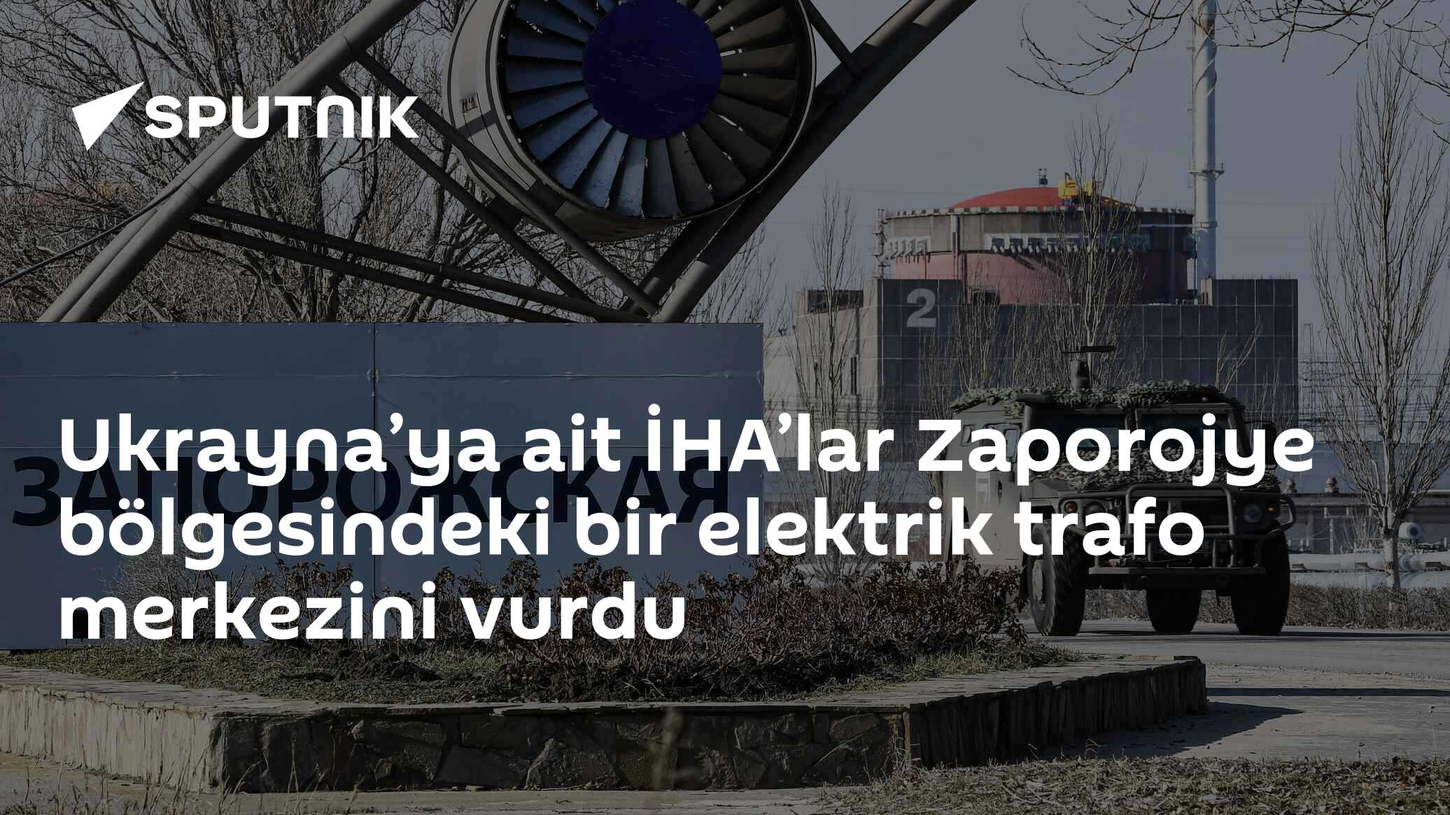 Ukrayna’ya ait İHA’lar Zaporojye bölgesindeki bir elektrik trafo merkezini vurdu - 09.03.2024 ...