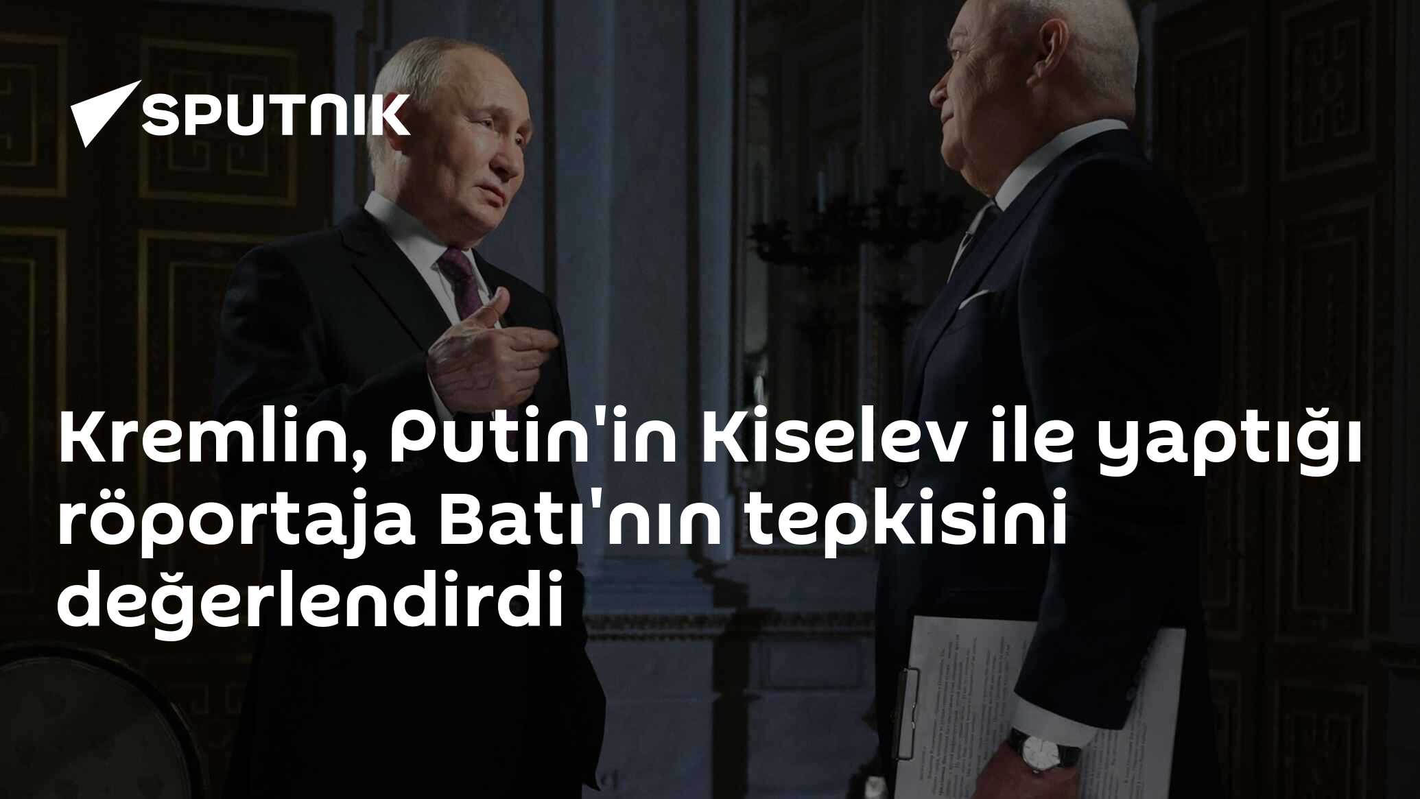 Kremlin, Putin'in Kiselev ile yaptığı röportaja Batı'nın tepkisini ...