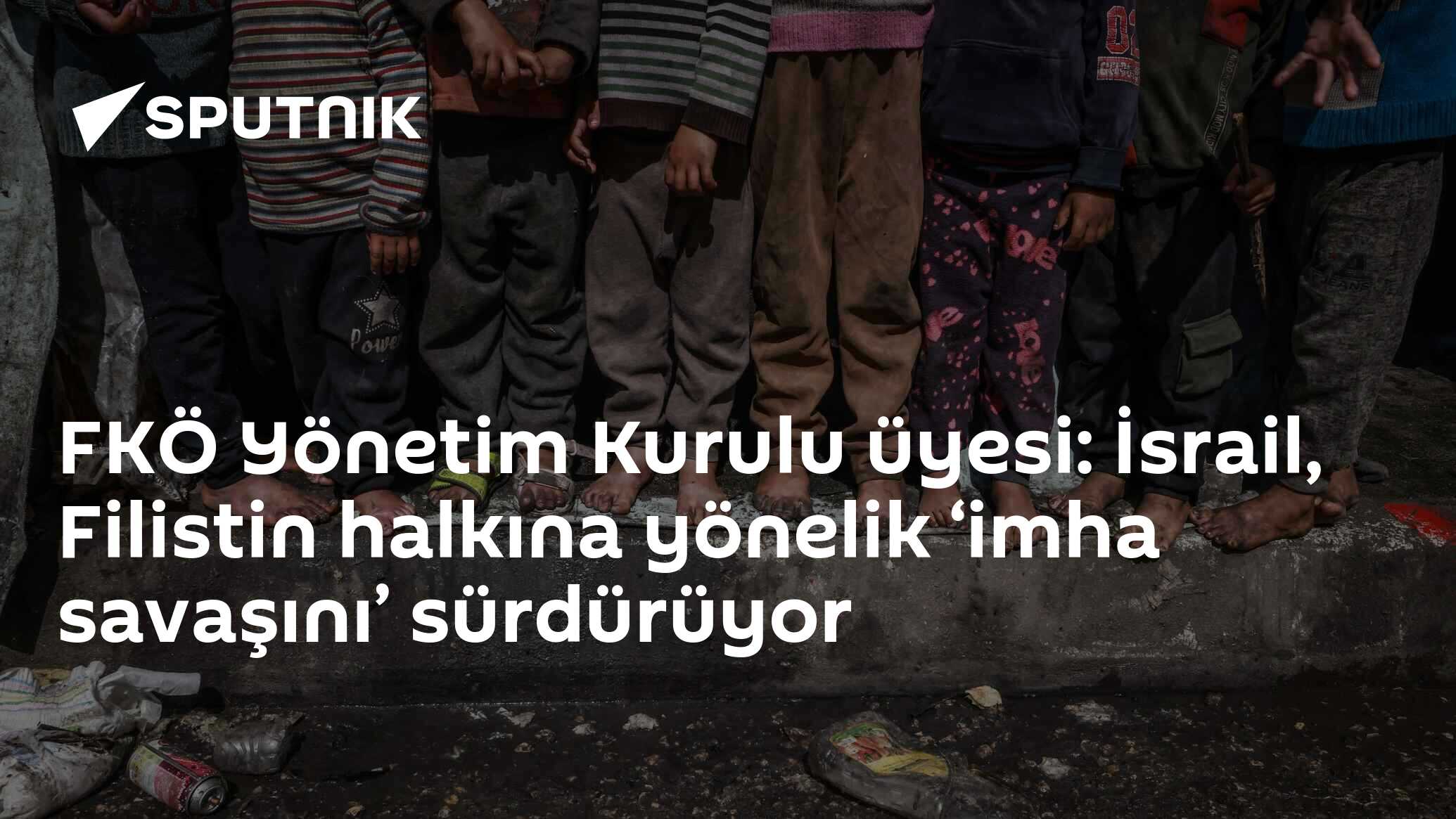 FKÖ Yönetim Kurulu üyesi: İsrail, Filistin halkına yönelik ‘imha ...