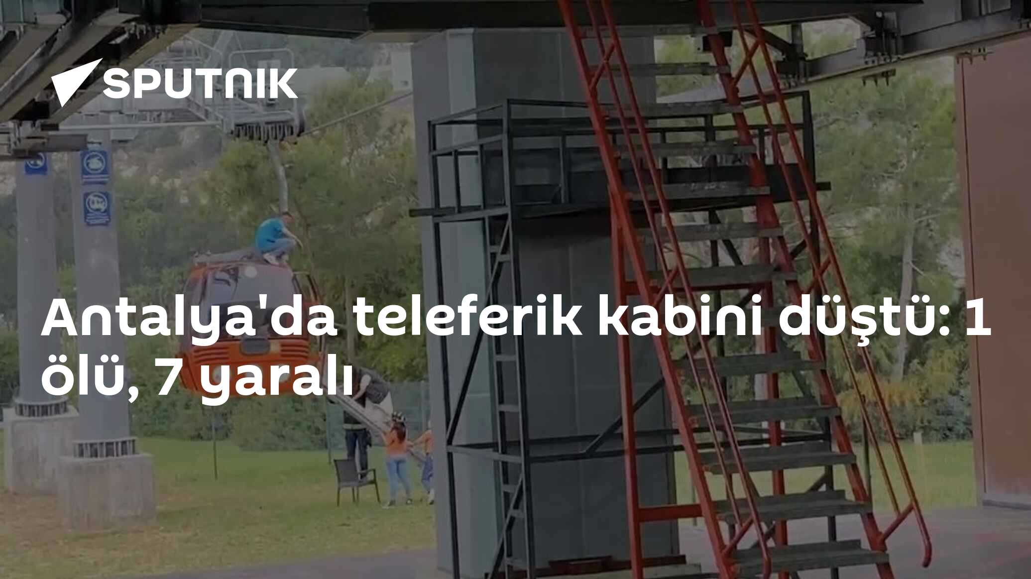 Antalya'da teleferik kabini düştü: 1 ölü, 7 yaralı - 12.04.2024 ...