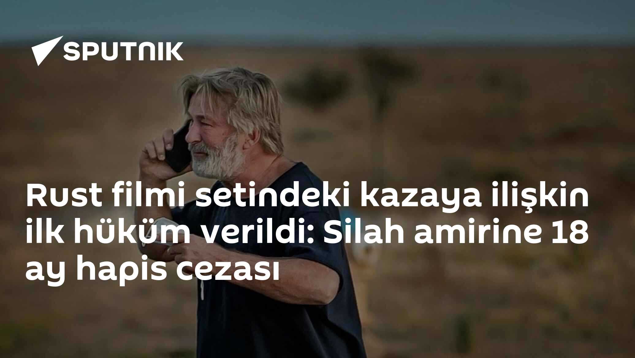 Rust filmi setindeki kazaya ilişkin ilk hüküm verildi: Silah amirine 18 ...