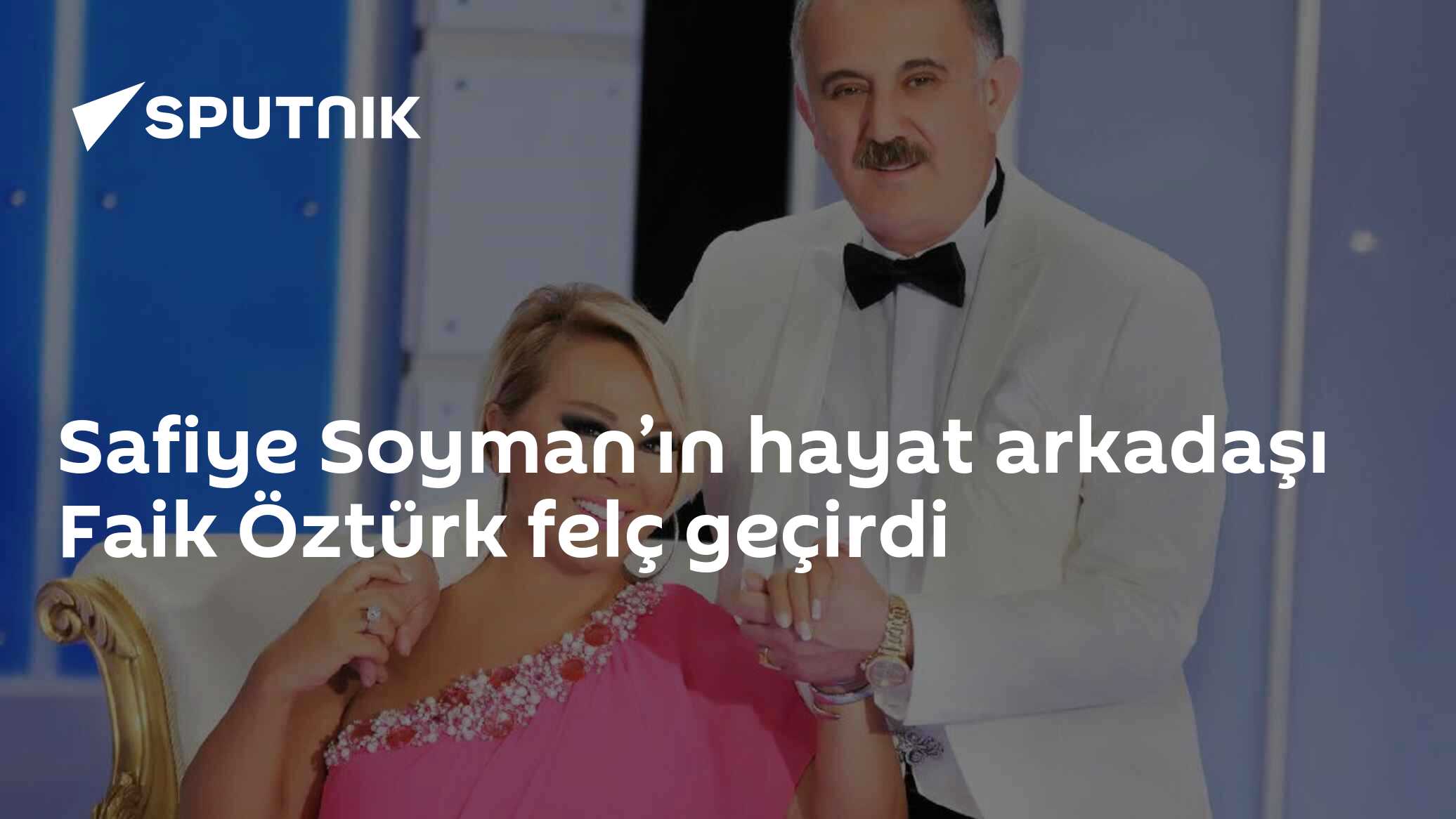 Safiye Soyman’ın hayat arkadaşı Faik Öztürk felç geçirdi - 25.04.2024 ...