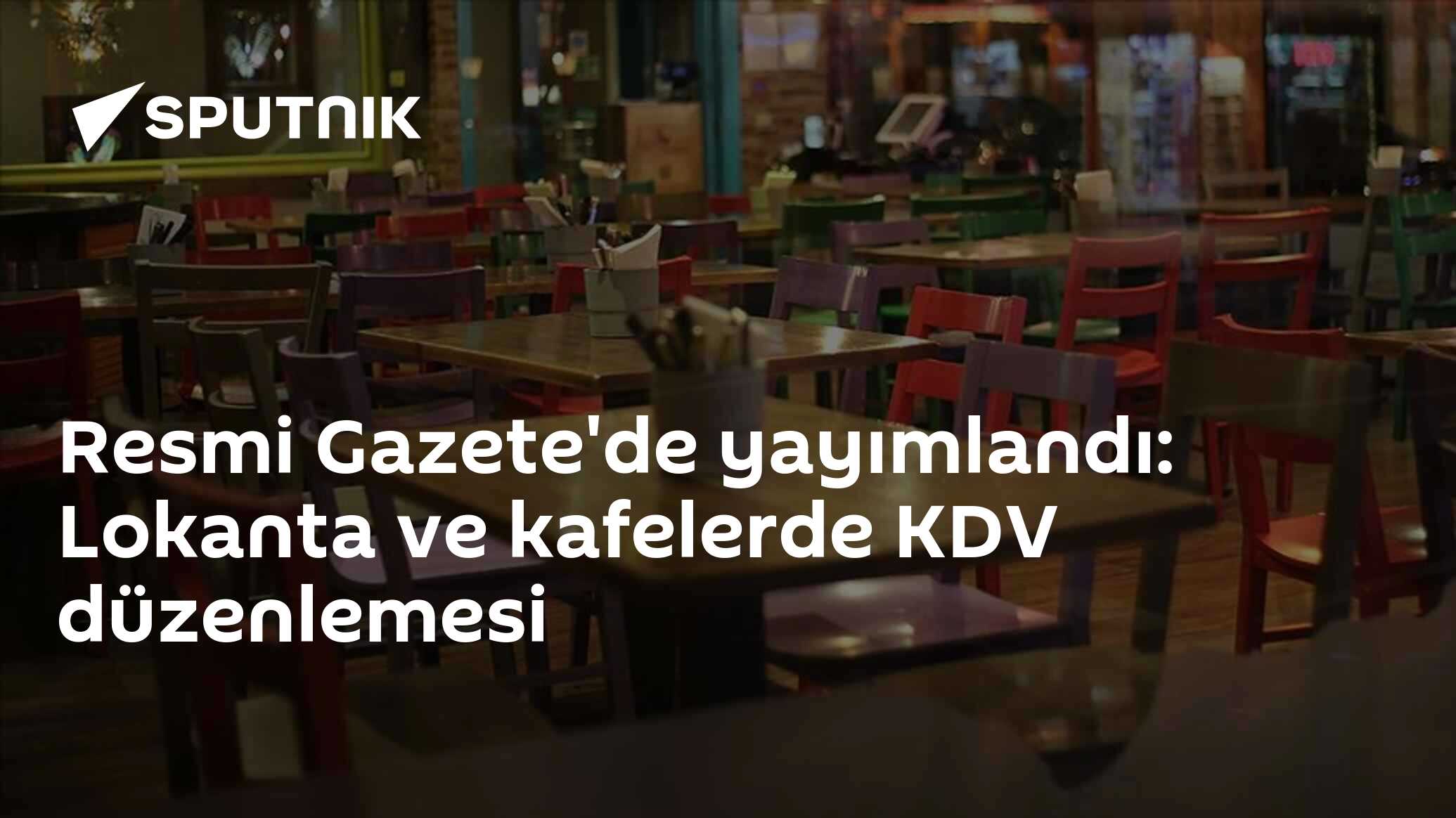 Resmi Gazete'de yayımlandı: Lokanta ve kafelerde KDV düzenlemesi - 27. ...