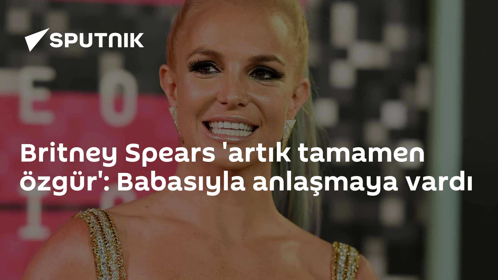 Britney Spears 'artık tamamen özgür': Babasıyla anlaşmaya vardı - 27.04 ...