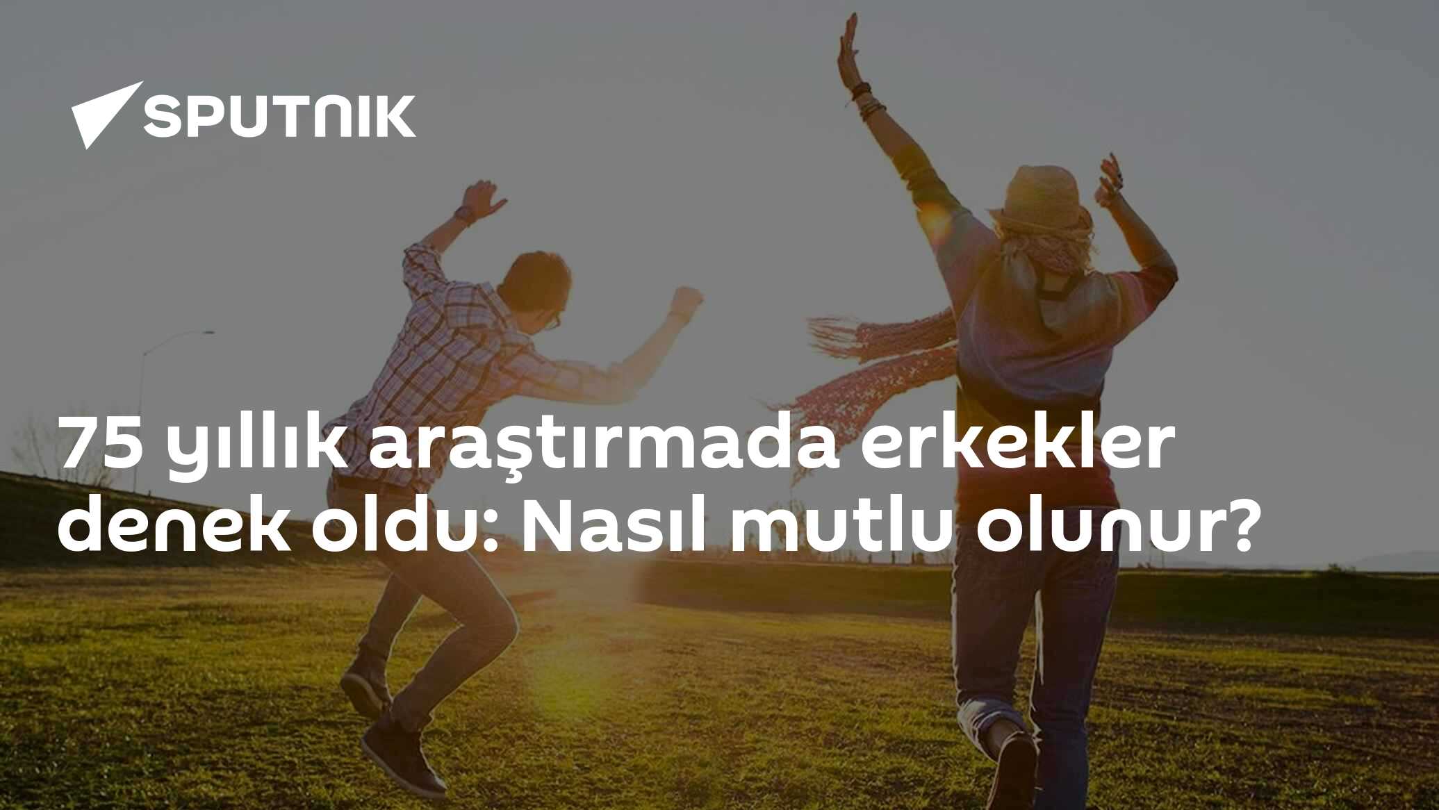 75 yıllık araştırmada erkekler denek oldu: Nasıl mutlu olunur? - 11.05. ...