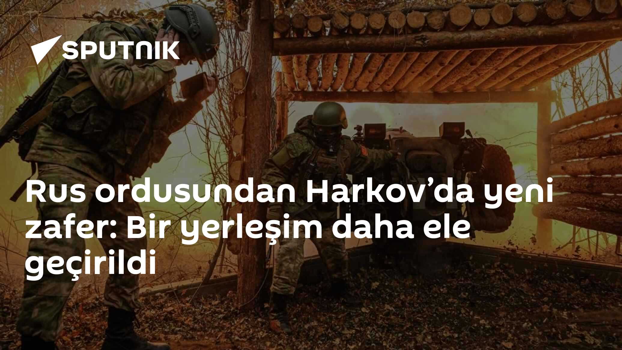 Rus ordusundan Harkov’da yeni zafer: Bir yerleşim daha ele geçirildi ...