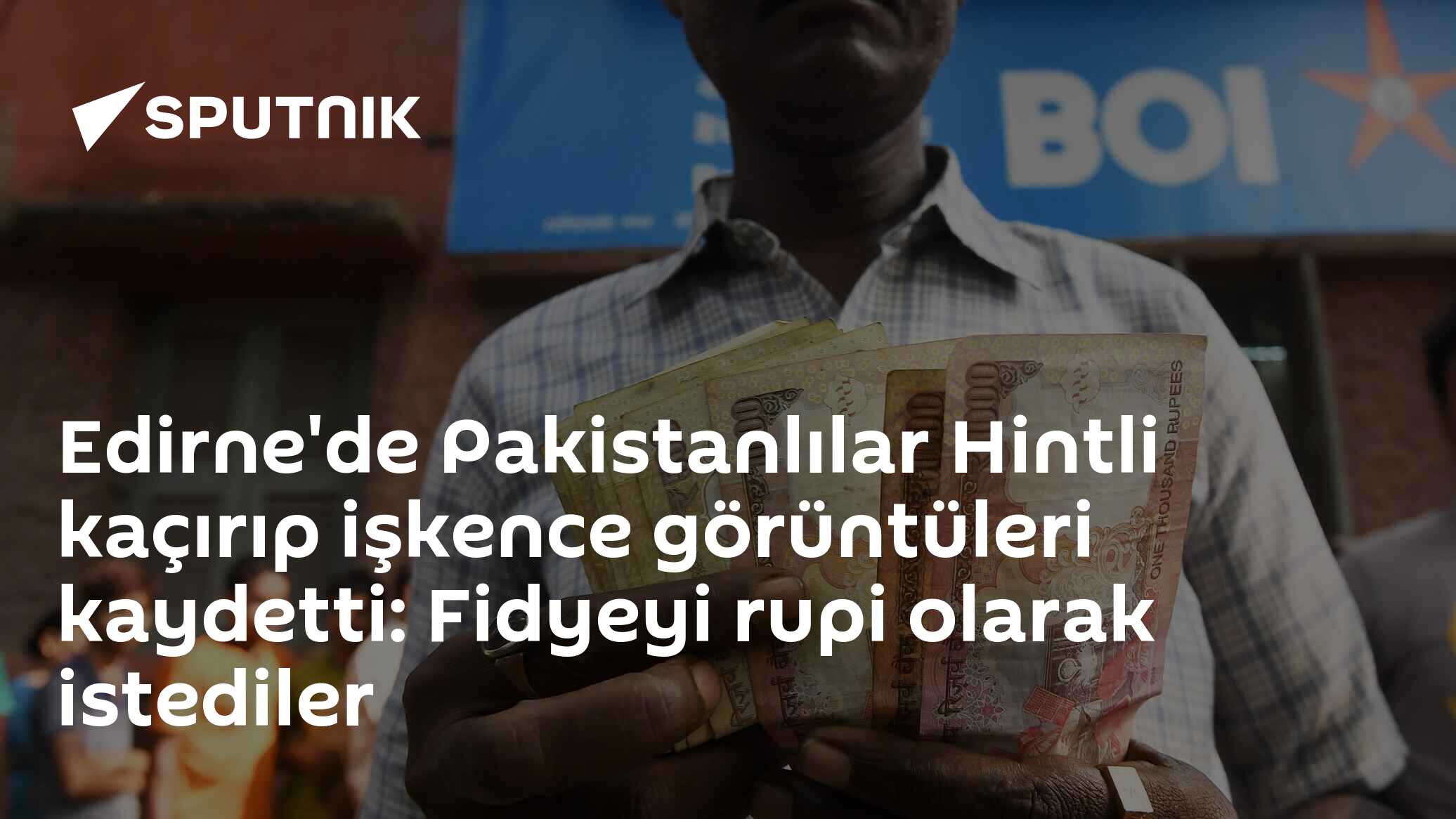 Edirne'de Pakistanlılar Hintli kaçırıp işkence görüntüleri kaydetti ...