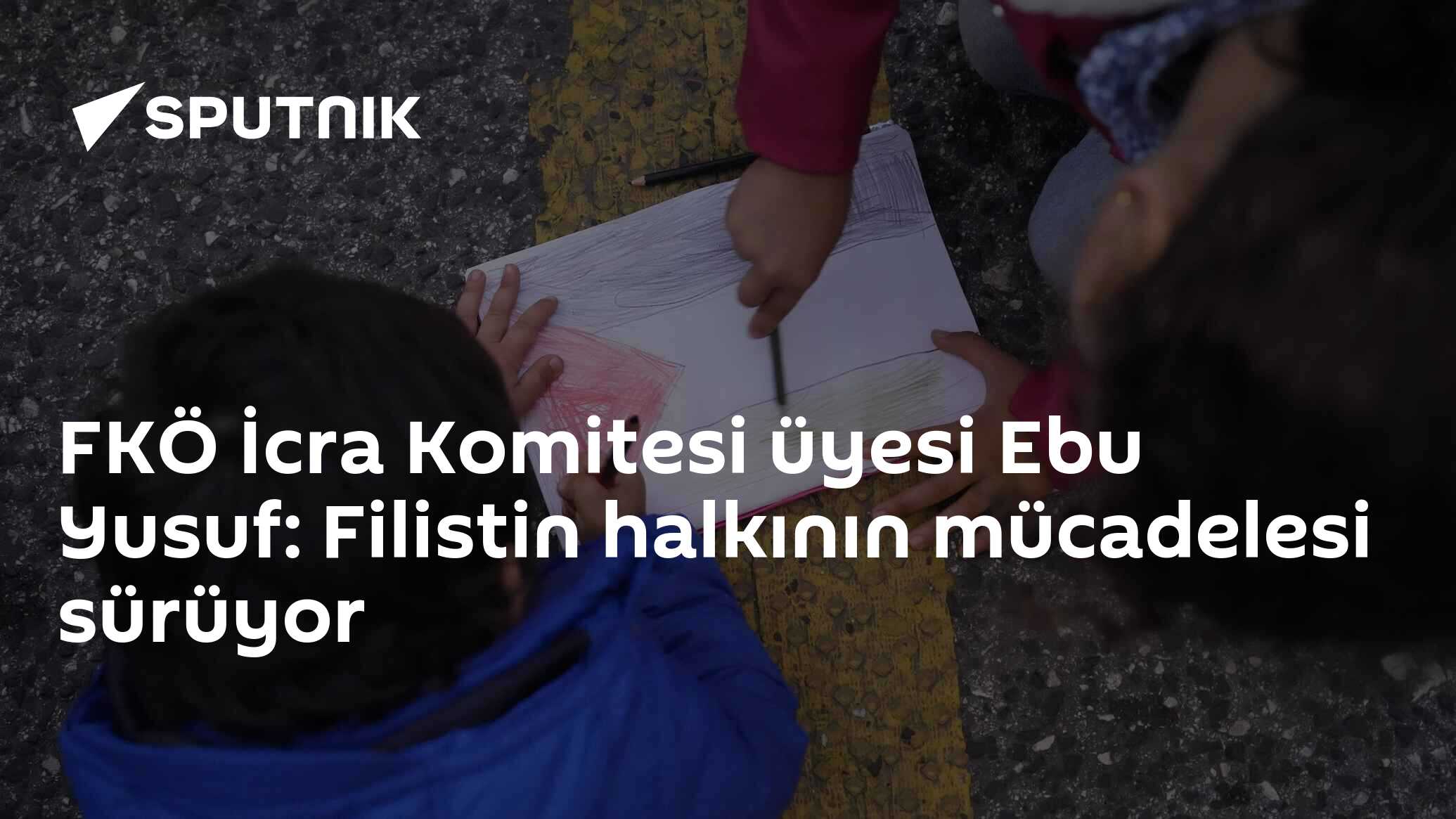 FKÖ İcra Komitesi üyesi Ebu Yusuf: Filistin halkının mücadelesi sürüyor ...
