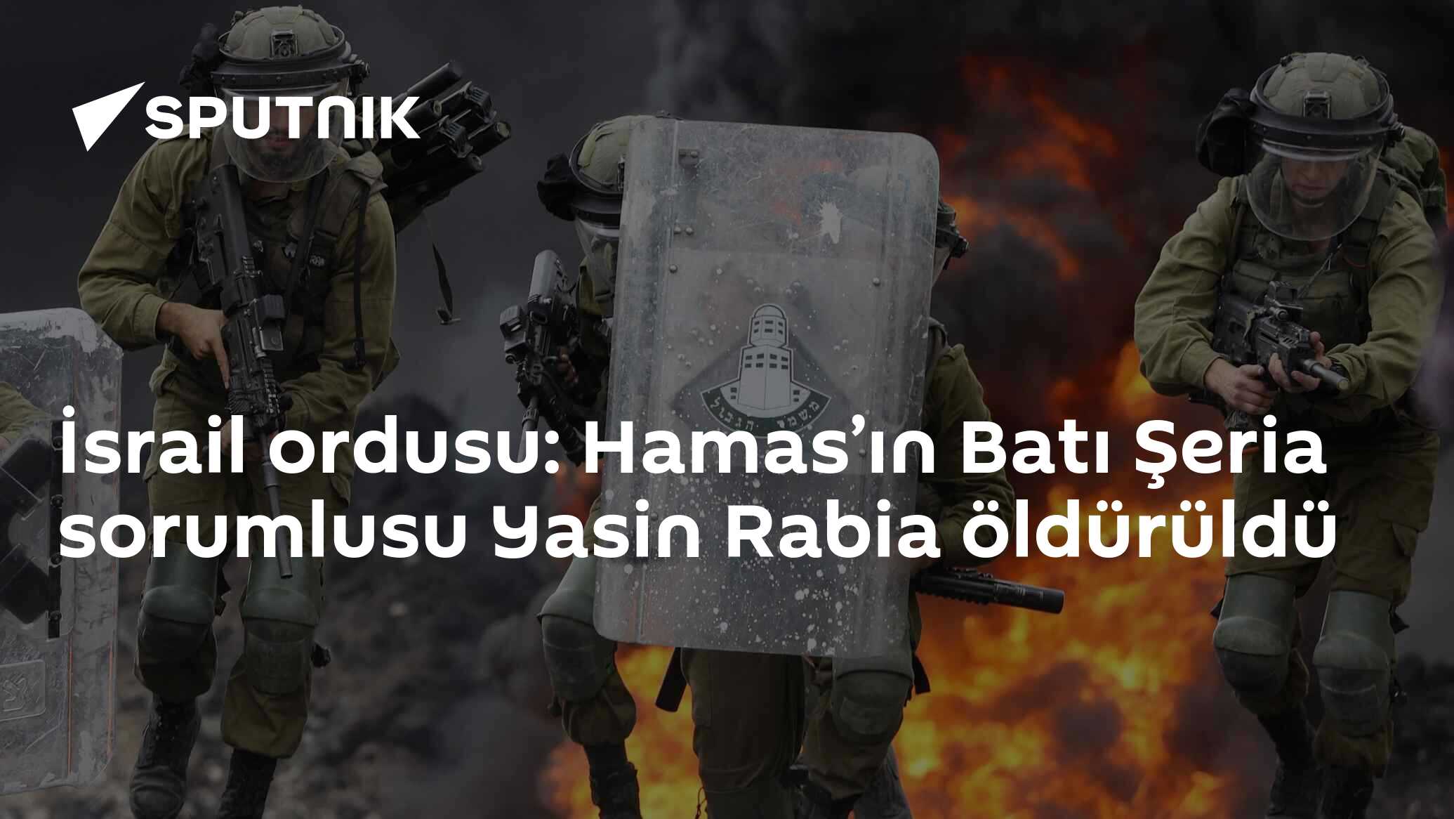 İsrail ordusu: Hamas’ın Batı Şeria sorumlusu Yasin Rabia öldürüldü - 27 ...