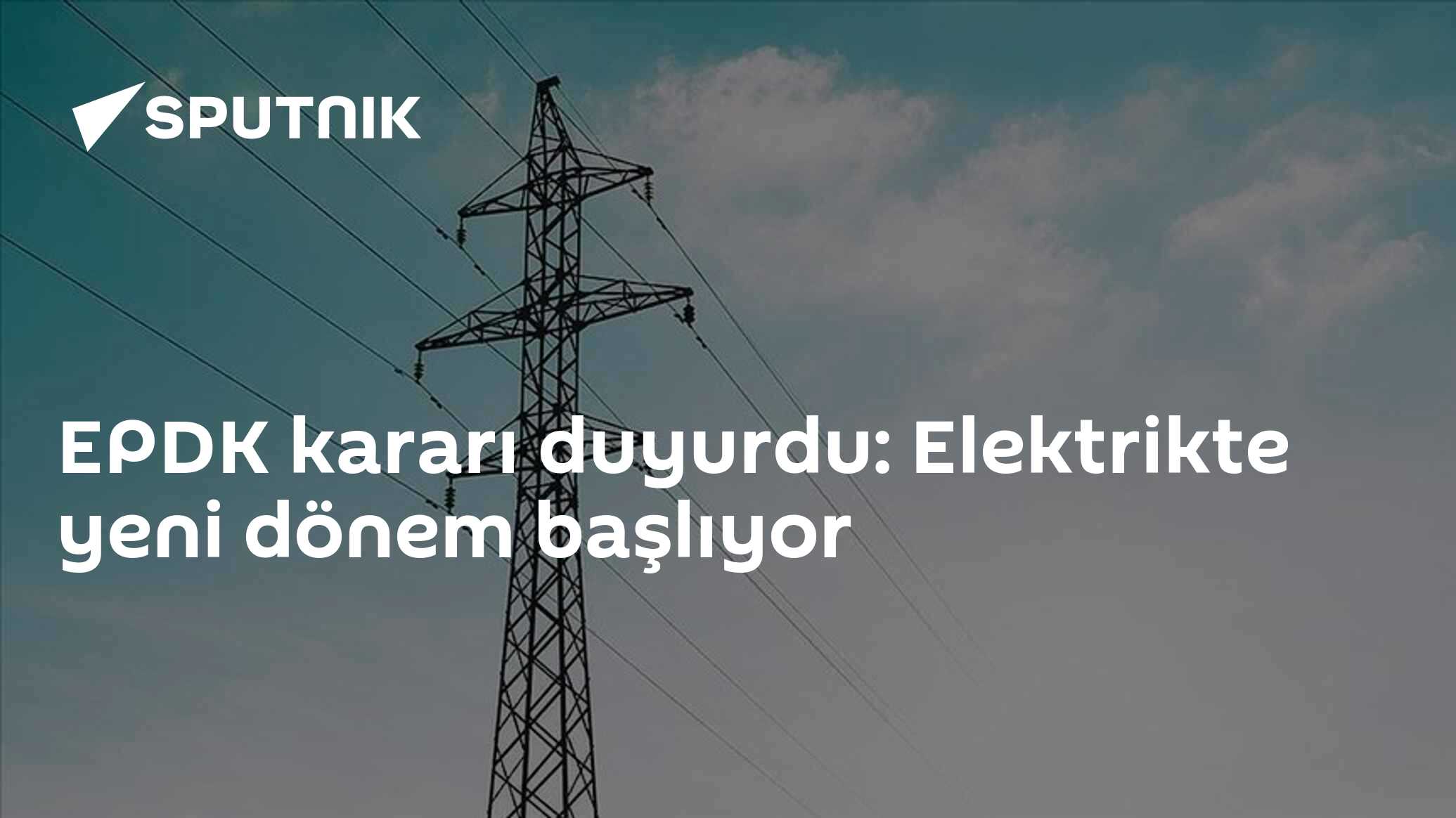 EPDK kararı duyurdu: Elektrikte yeni dönem başlıyor - 01.06.2024 ...