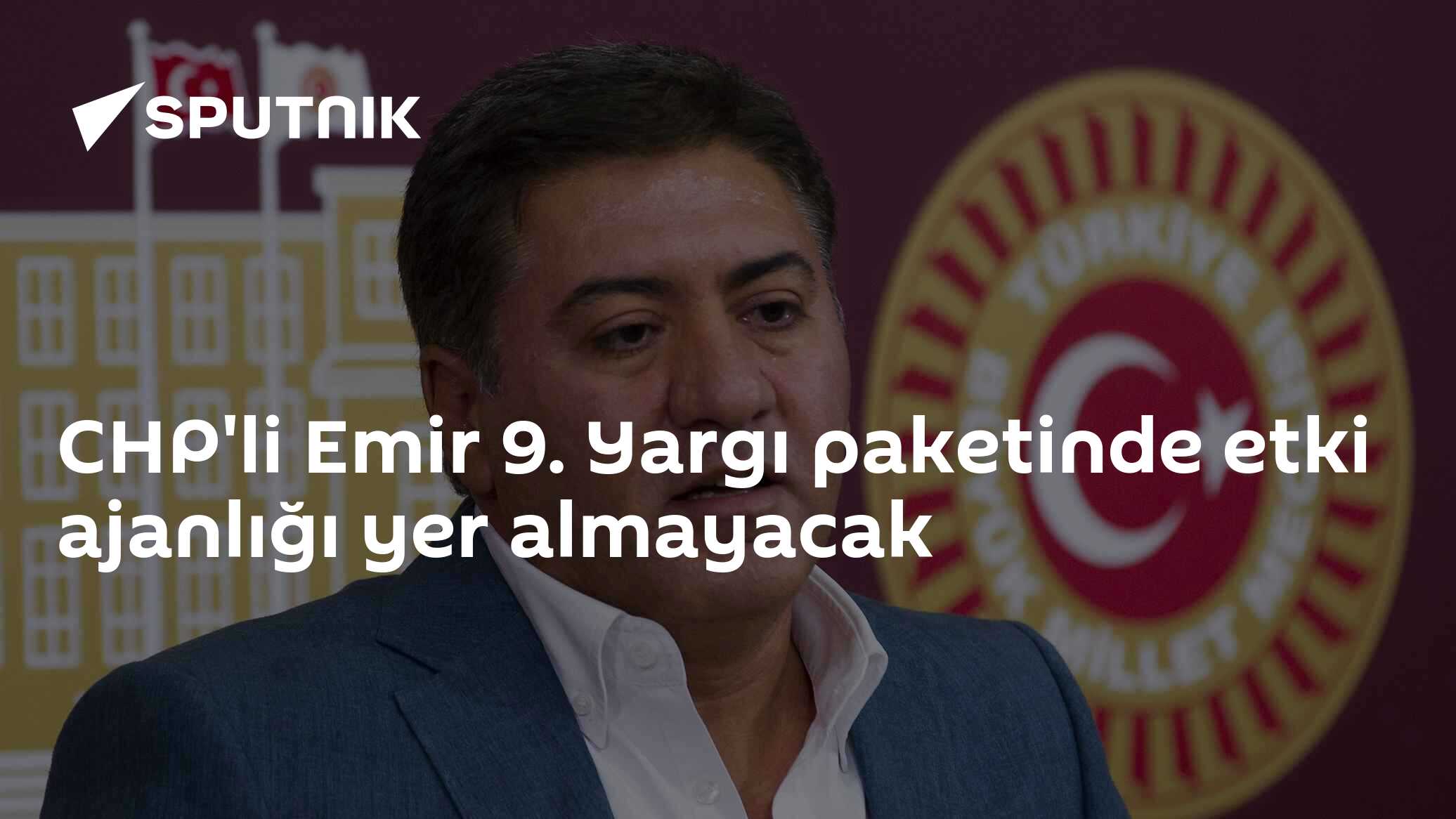 CHP'li Emir 9. Yargı paketinde etki ajanlığı yer almayacak - 13.06.2024 ...