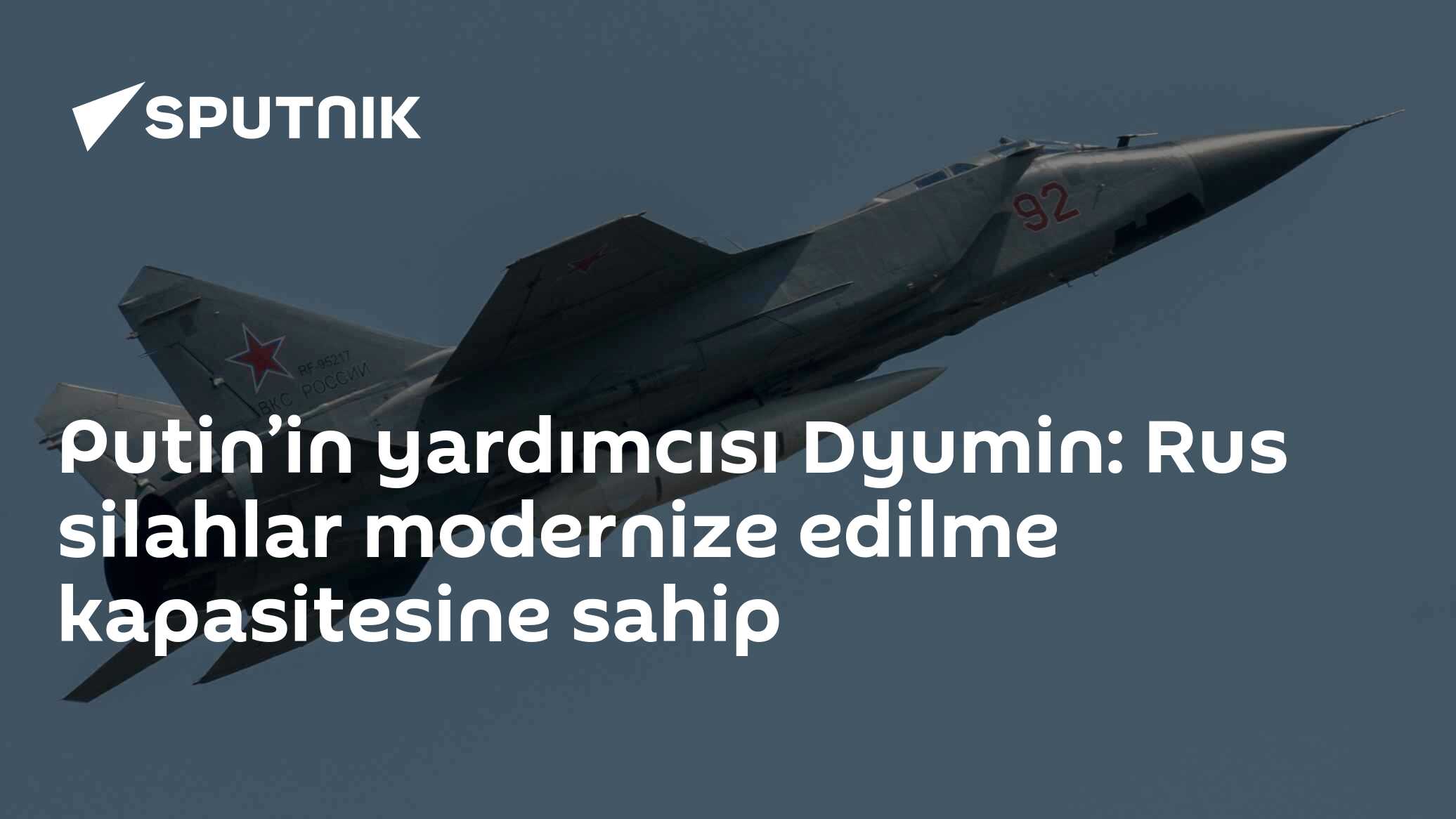 Putin’in yardımcısı Dyumin: Rus silahlar modernize edilme kapasitesine ...
