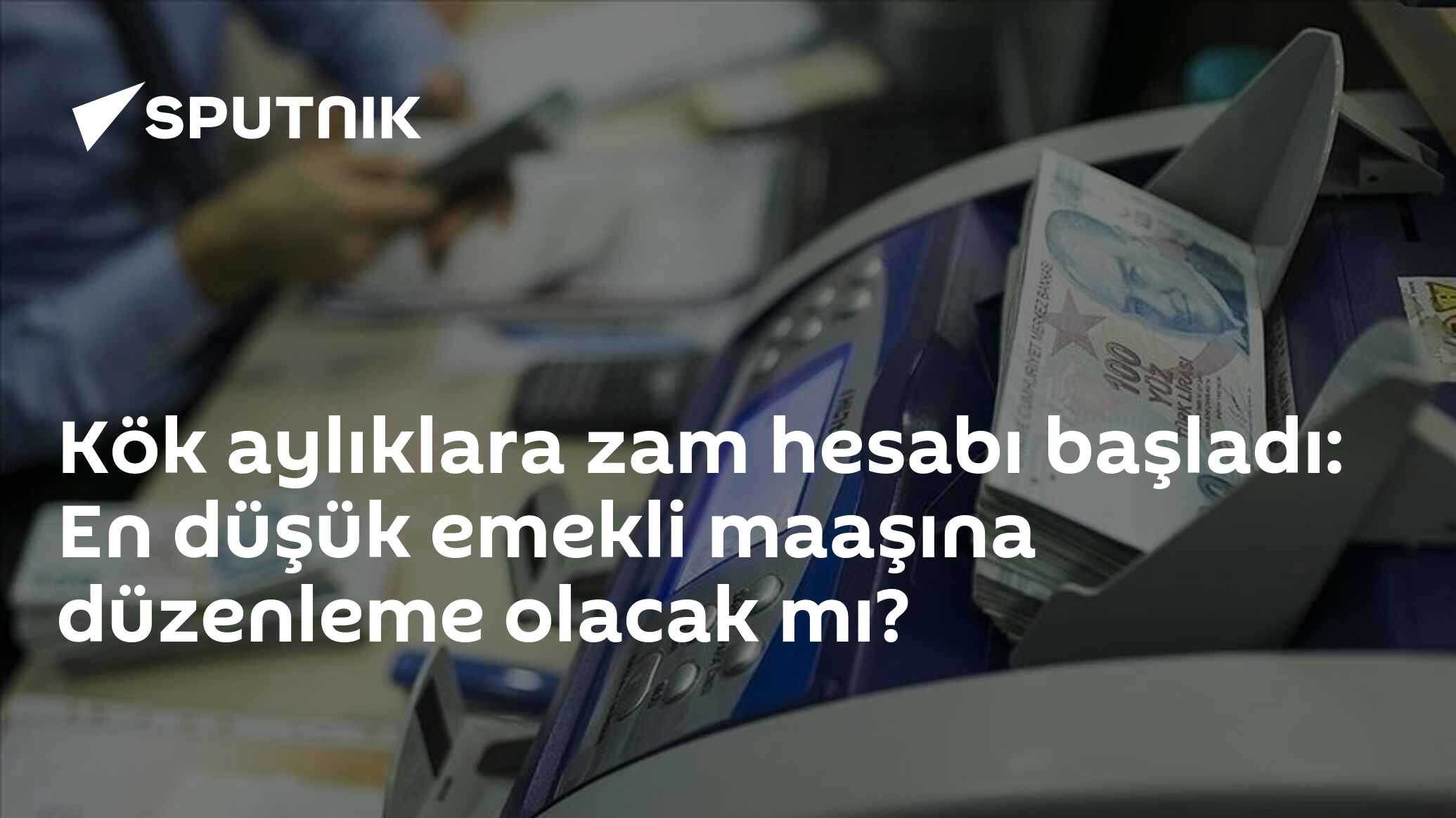 Kök aylıklara zam hesabı başladı: En düşük emekli maaşına düzenleme ...