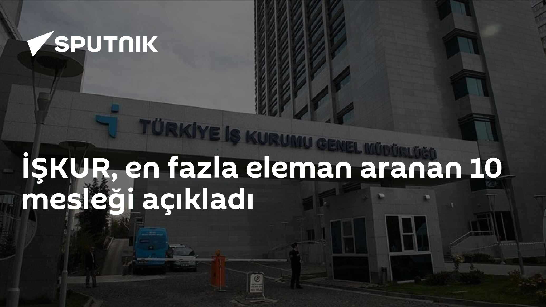 İŞKUR, en fazla eleman aranan 10 mesleği açıkladı - 12.07.2024, Sputnik ...