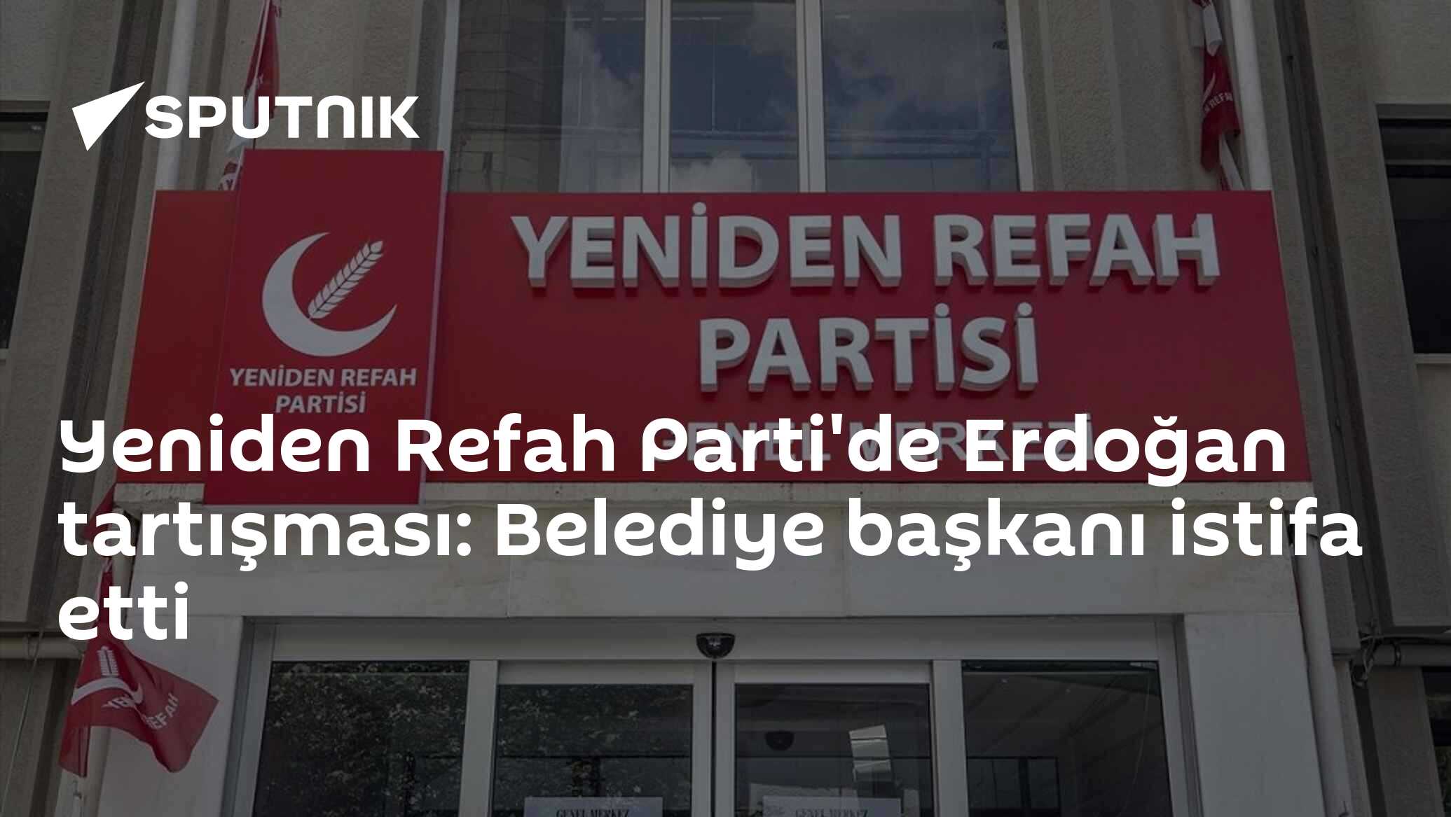 Yeniden Refah Parti'de Erdoğan tartışması: Belediye başkanı istifa etti ...