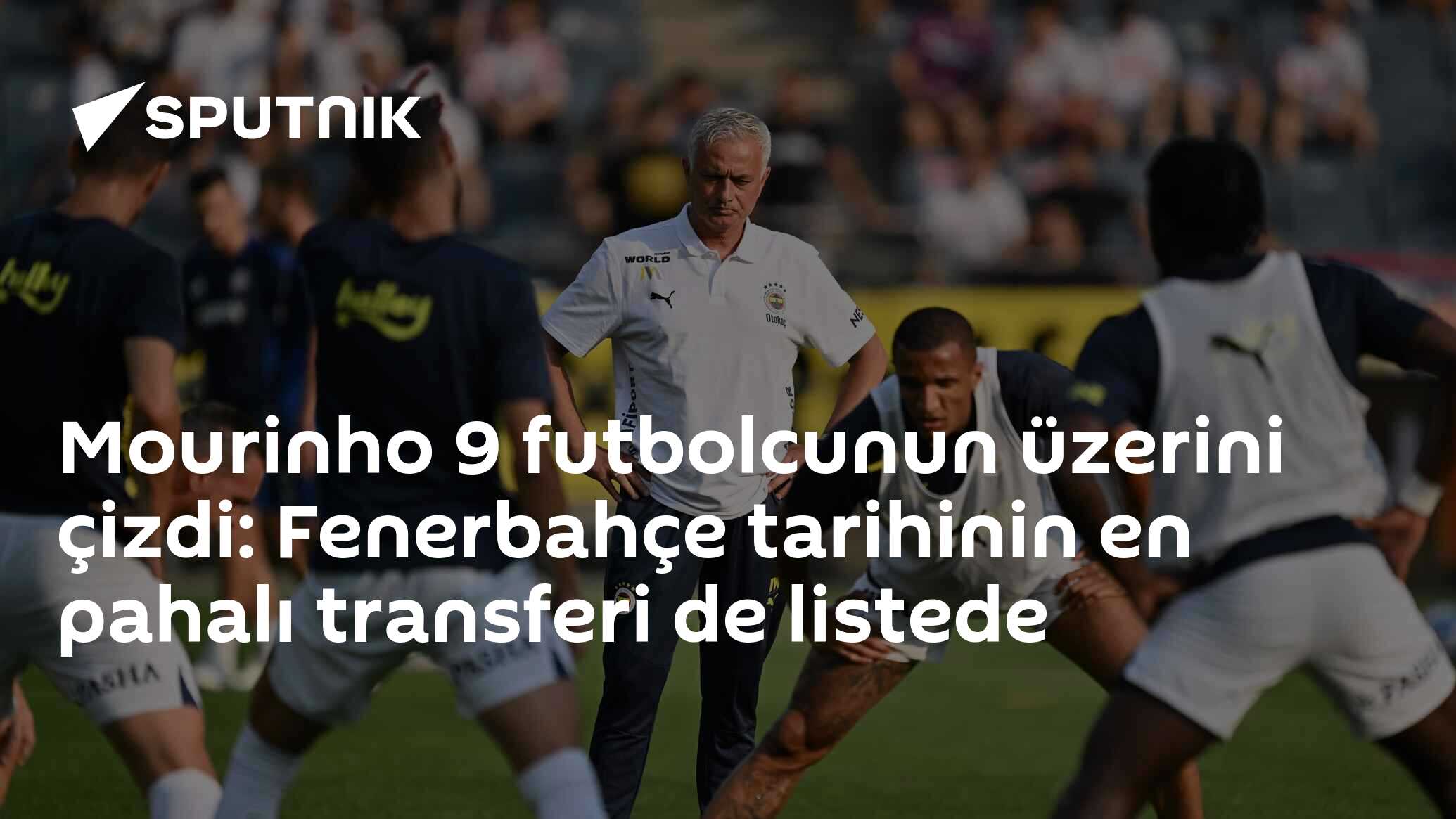 Mourinho 9 futbolcunun üzerini çizdi: Fenerbahçe tarihinin en pahalı ...