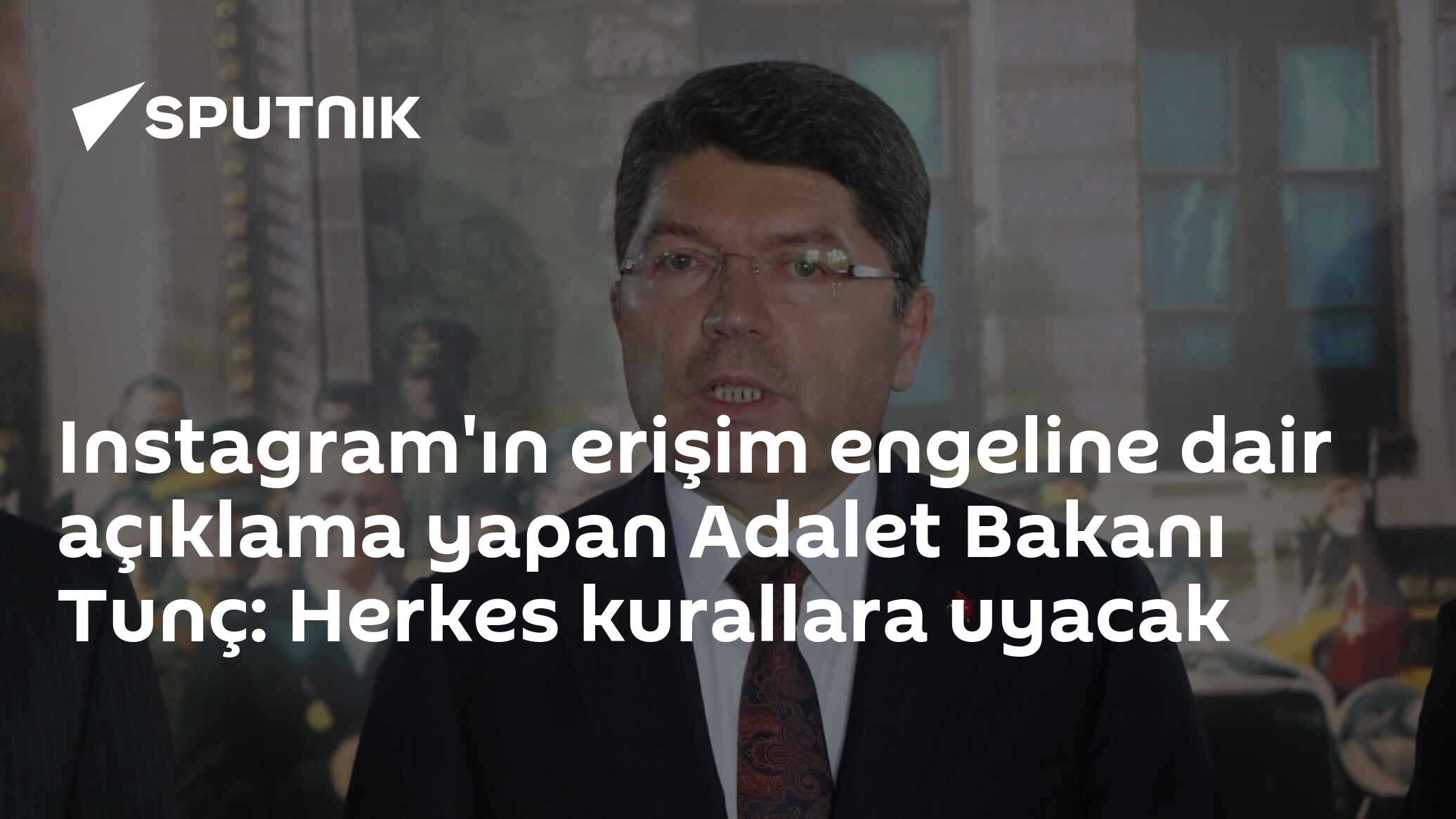Instagram'ın erişim engeline dair açıklama yapan Adalet Bakanı Tunç ...