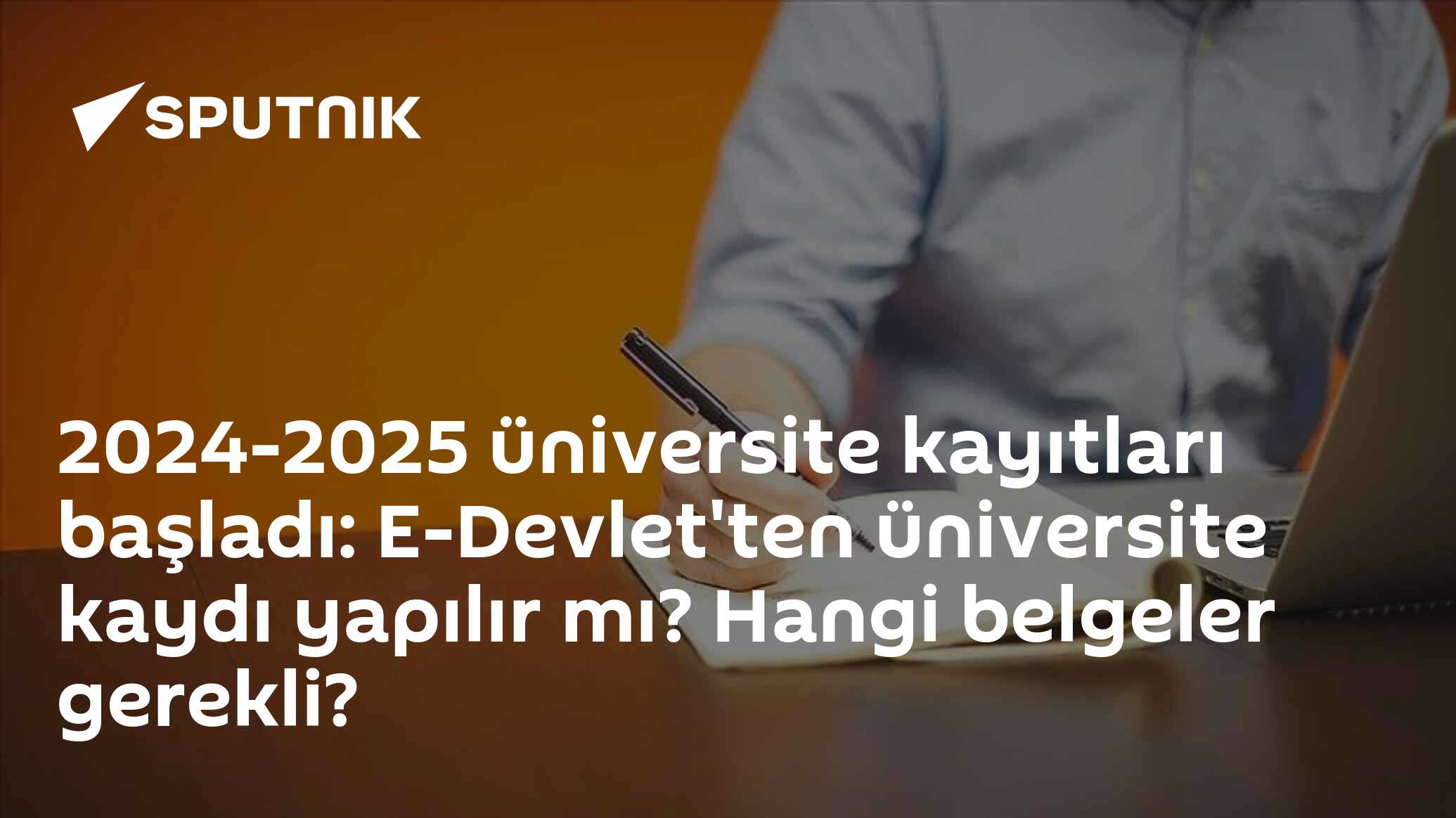 2024-2025 üniversite kayıtları başladı: E-Devlet'ten üniversite kaydı yapılır mı? Hangi belgeler ...
