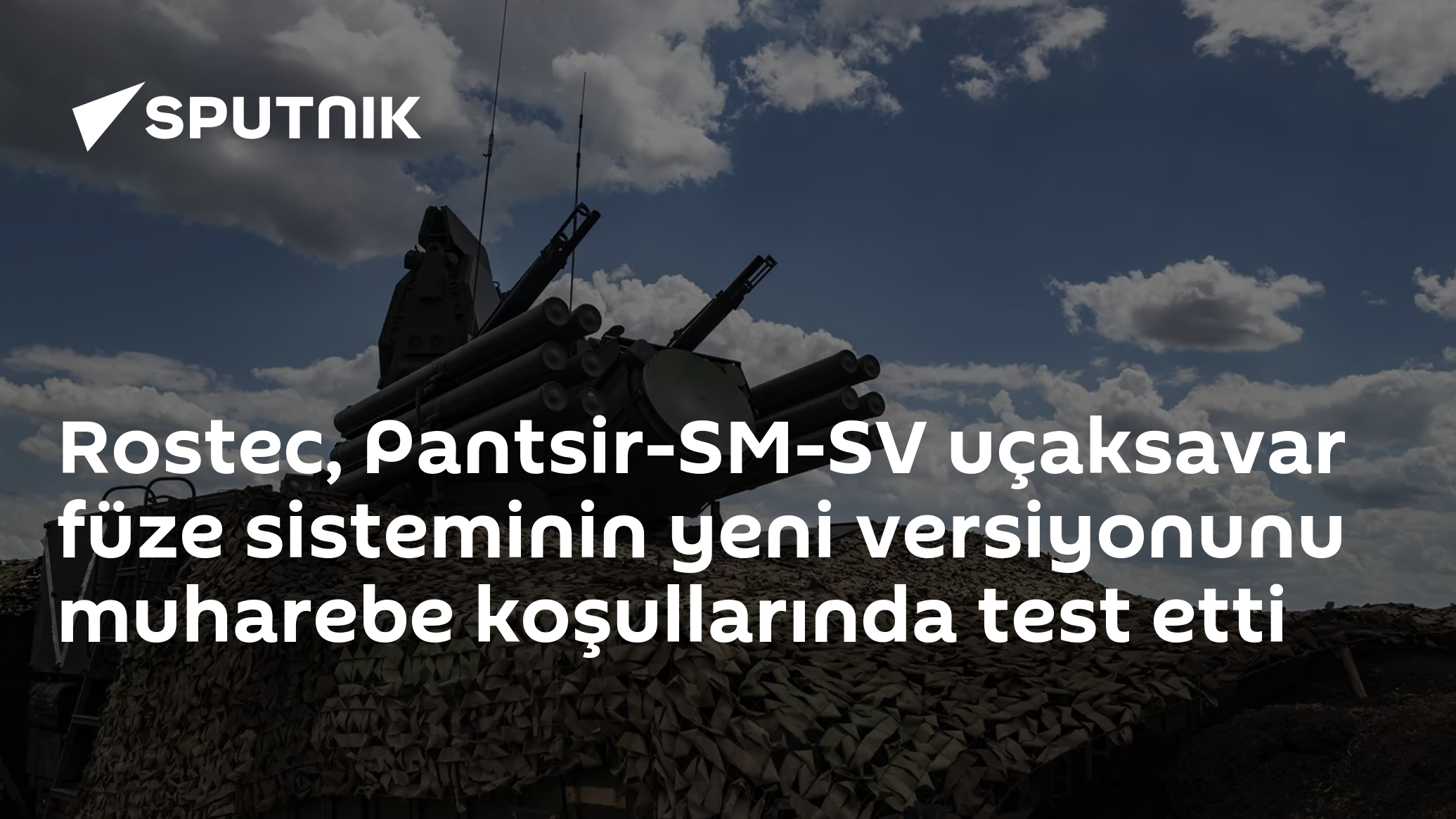 Rostec, Pantsir-SM-SV uçaksavar füze sisteminin yeni versiyonunu ...