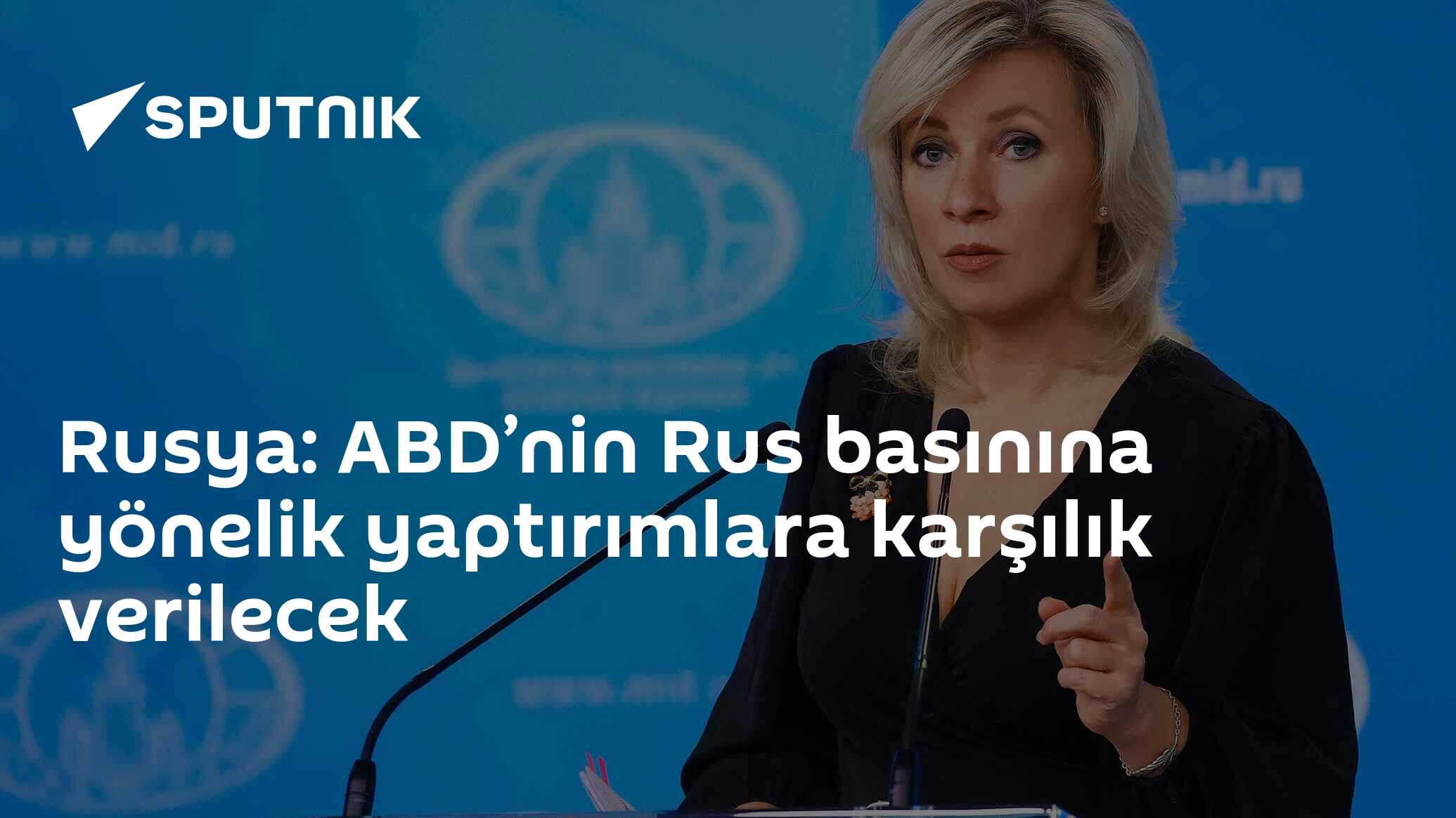 Rusya: ABD’nin Rus basınına yönelik yaptırımlara karşılık verilecek ...
