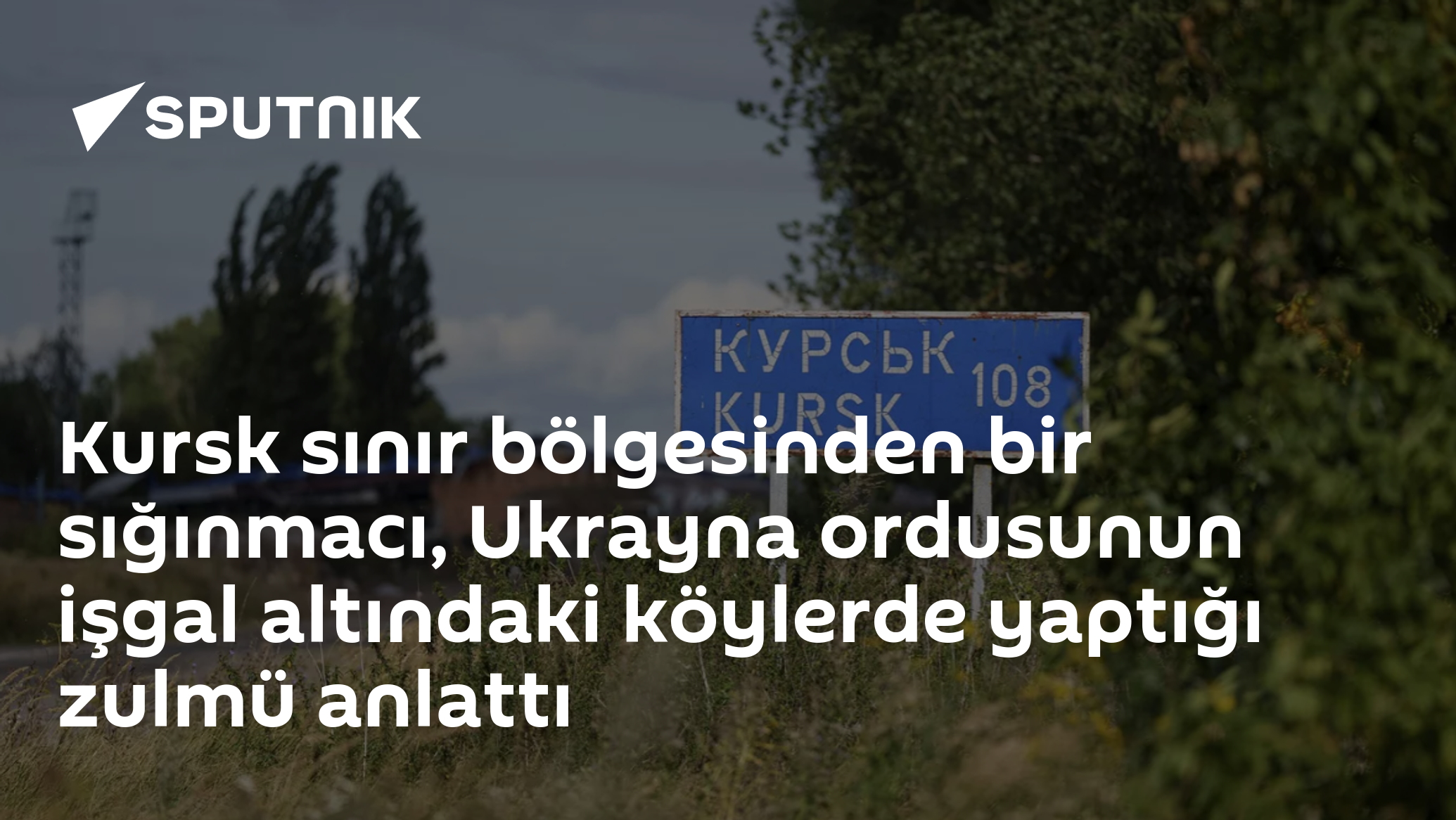 Kursk sınır bölgesinden bir sığınmacı, Ukrayna ordusunun işgal ...
