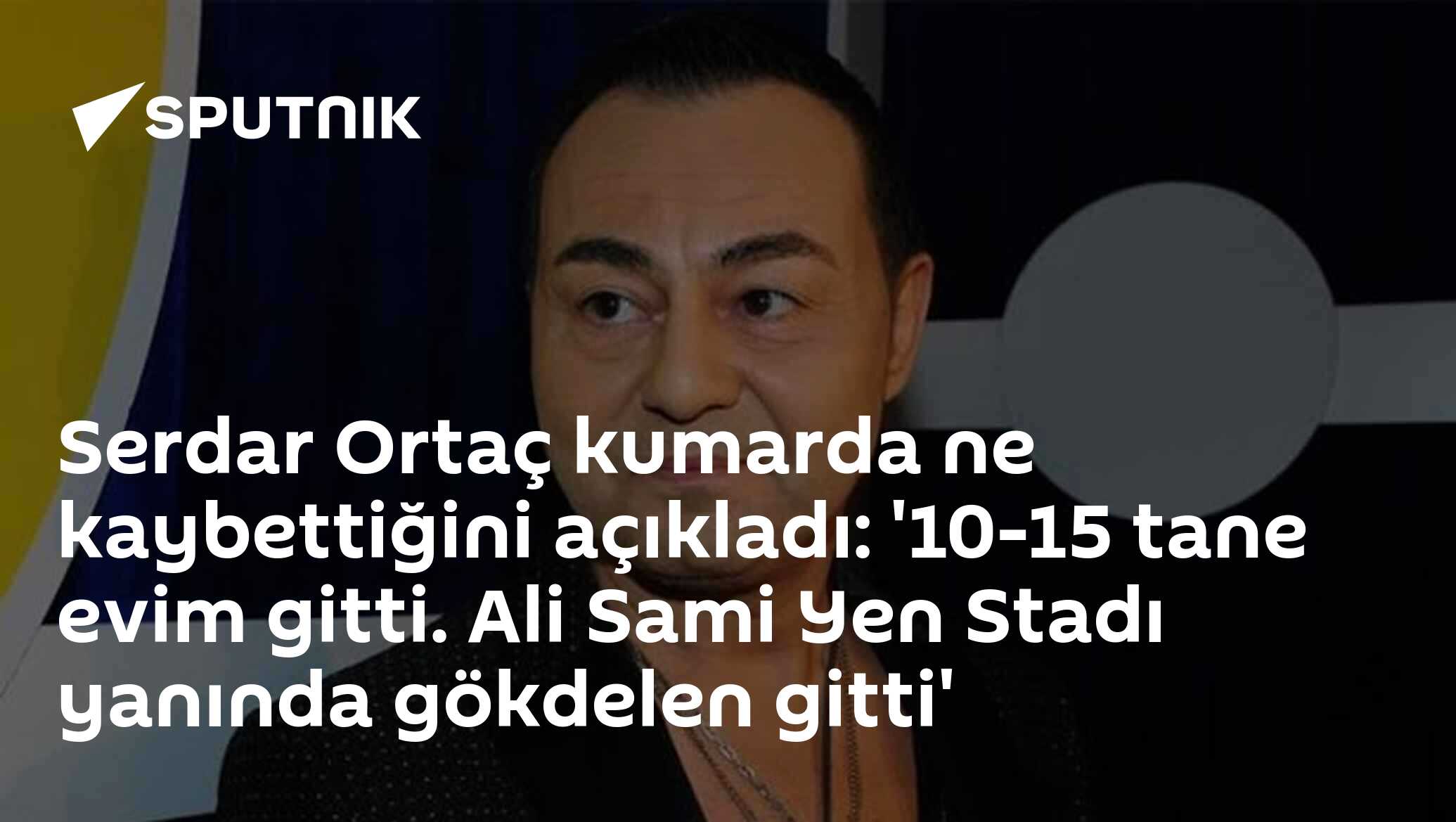 Serdar Ortaç kumarda ne kaybettiğini açıkladı: '10-15 tane evim gitti ...