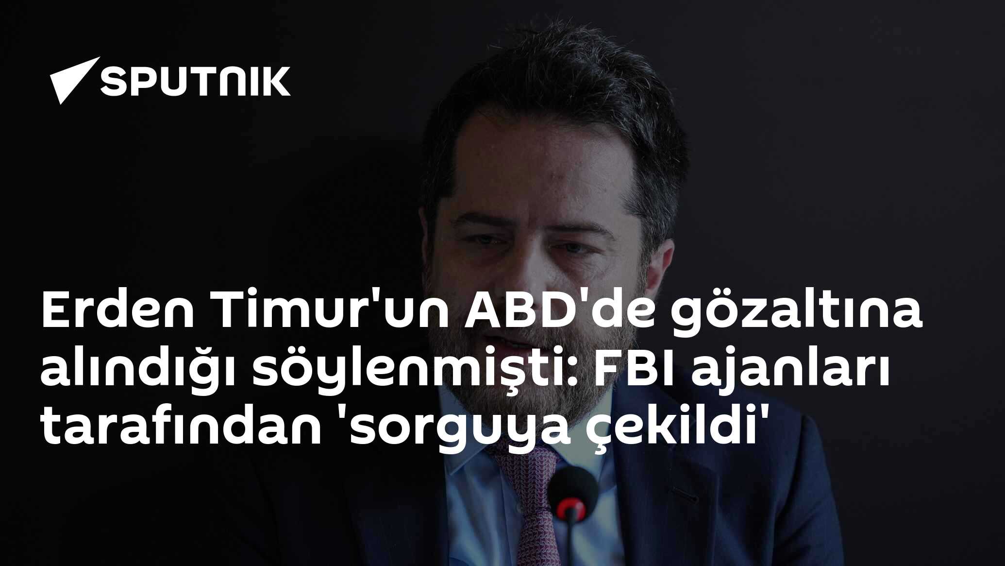 Erden Timur'un ABD'de gözaltına alındığı söylenmişti: FBI ajanları ...