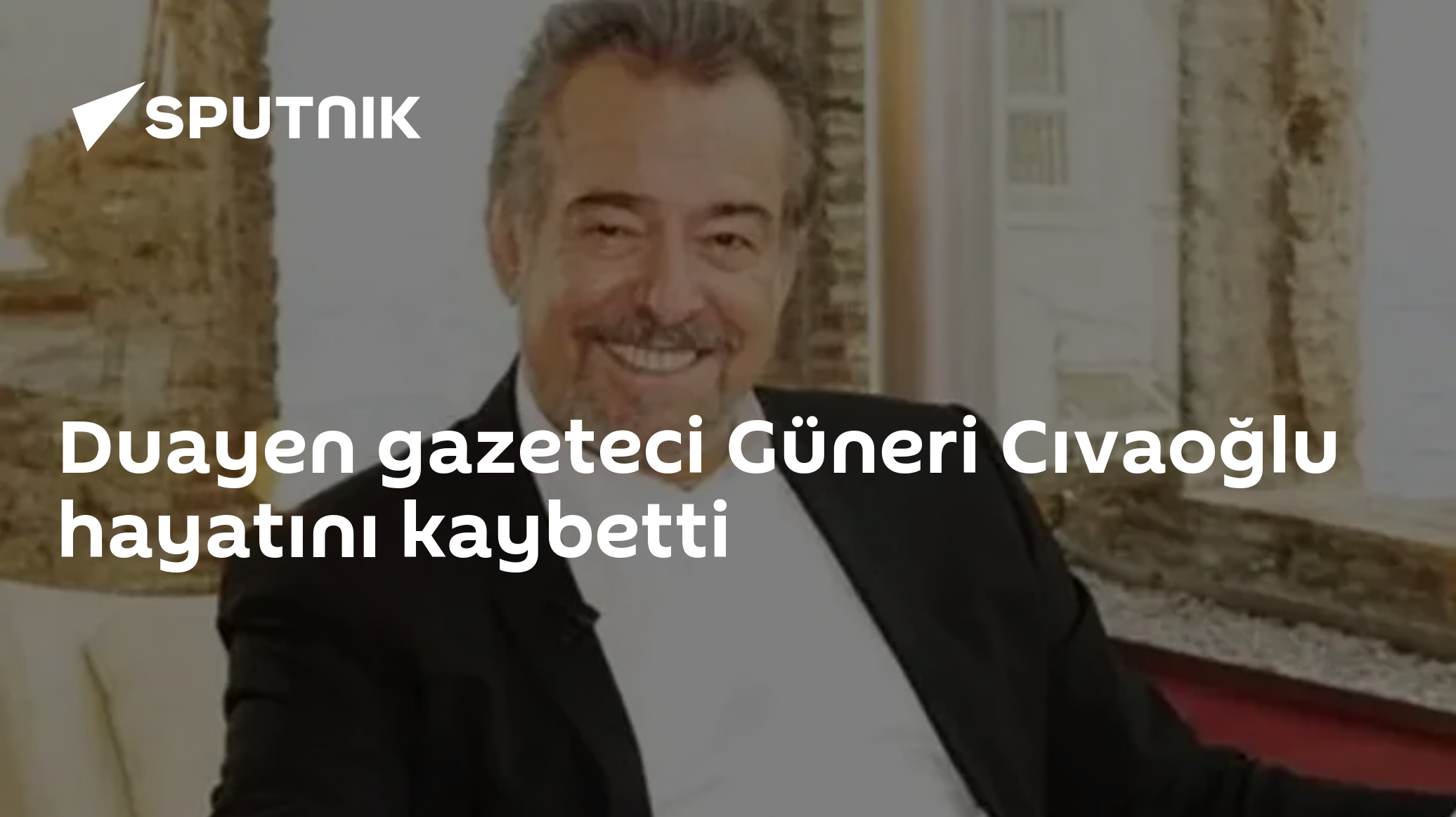 Duayen gazeteci Güneri Cıvaoğlu hayatını kaybetti - 01.10.2024, Sputnik ...