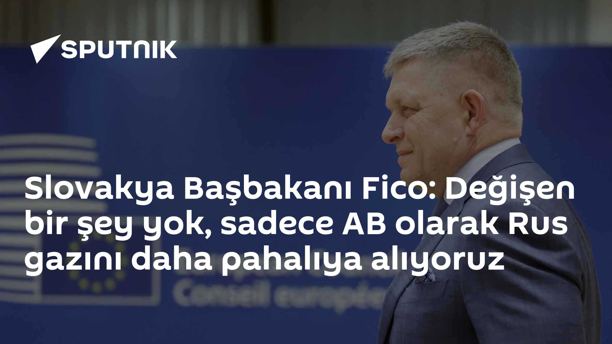 Slovakya Başbakanı Fico: Değişen bir şey yok, sadece AB olarak Rus ...