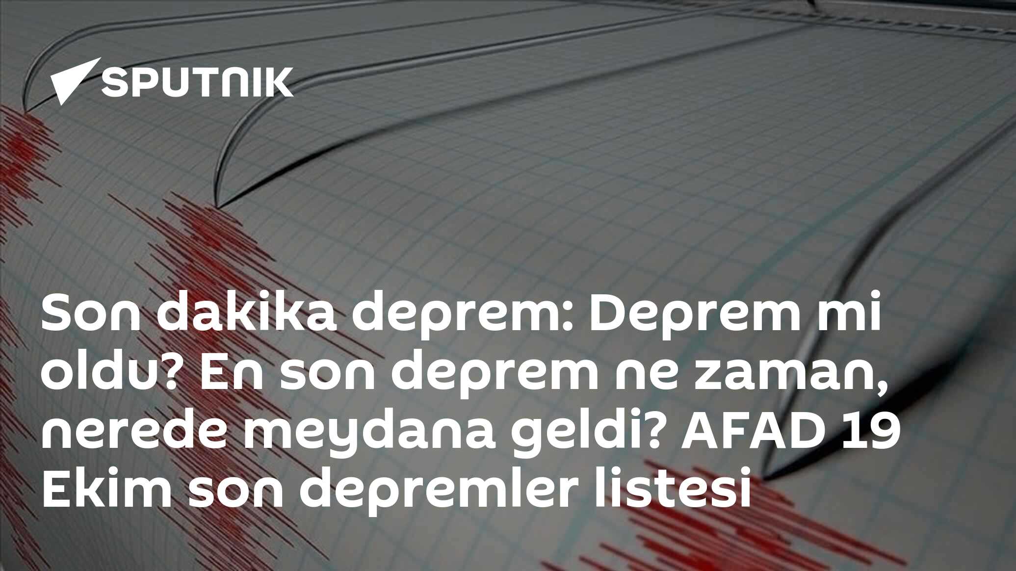 Son dakika deprem: Deprem mi oldu? En son deprem ne zaman, nerede meydana geldi? AFAD 19 Ekim ...