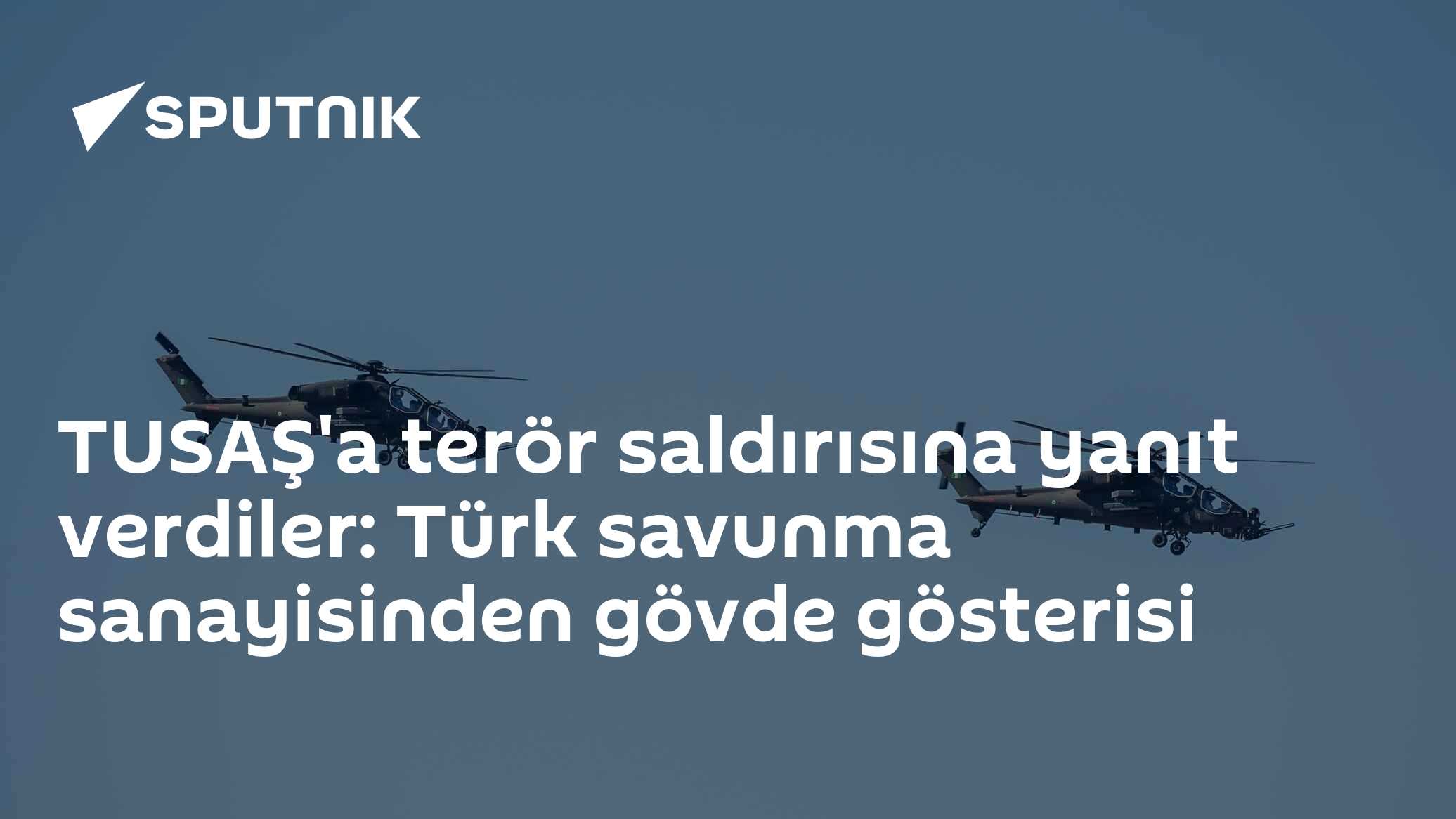 TUSAŞ'a terör saldırısına yanıt verdiler: Türk savunma sanayisinden ...