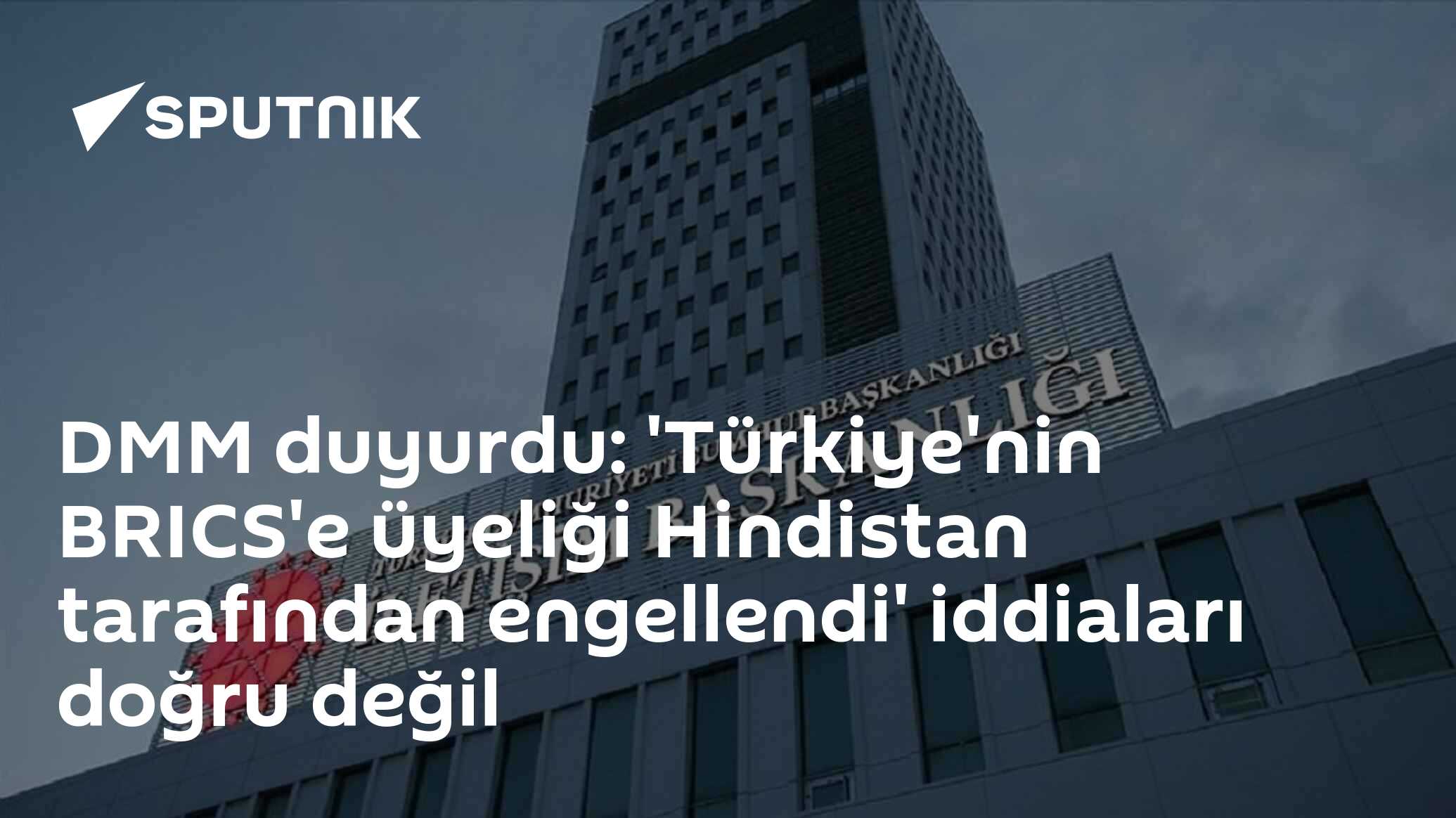 DMM duyurdu: 'Türkiye'nin BRICS'e üyeliği Hindistan tarafından engellendi' iddiaları doğru değil ...