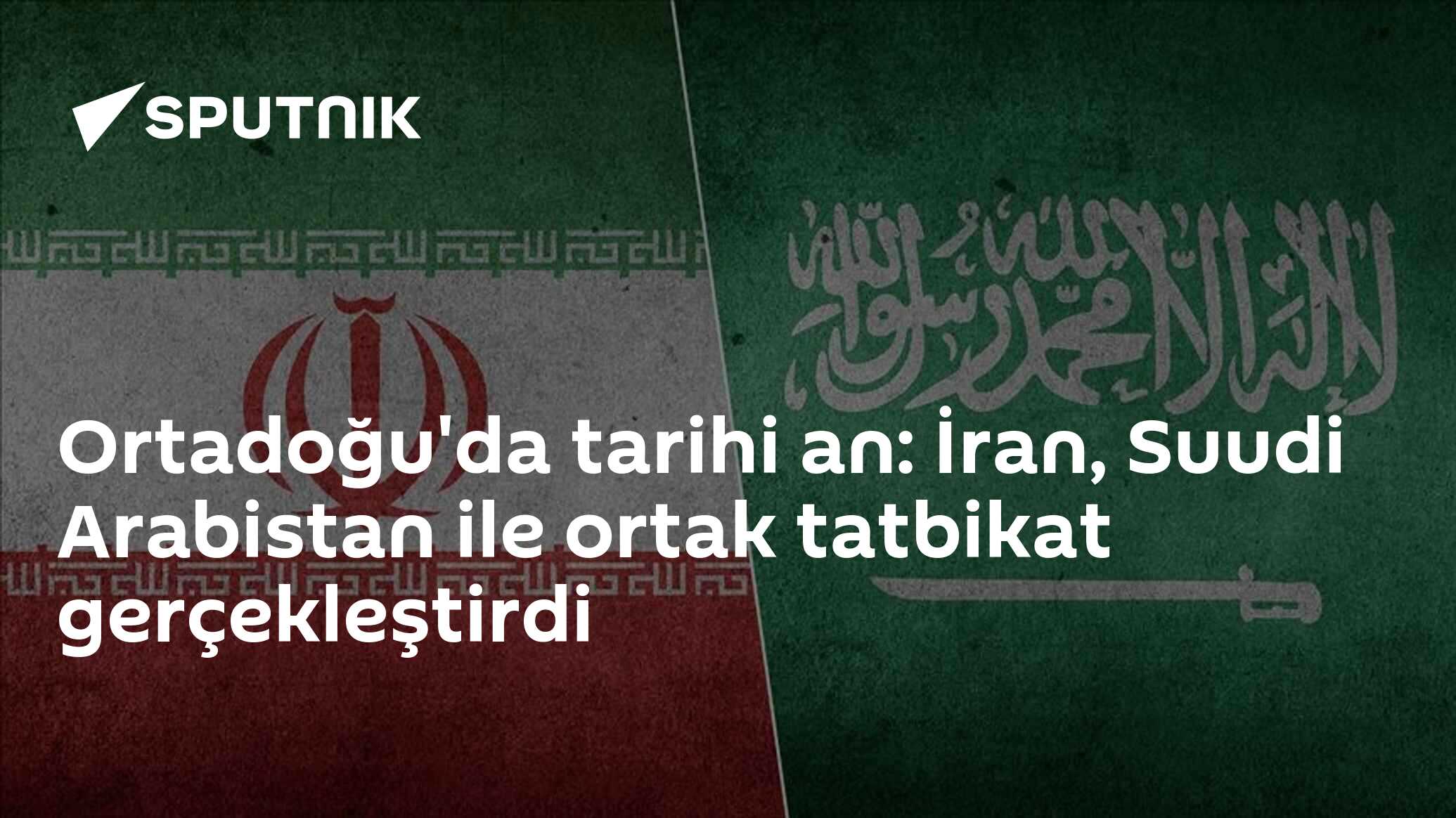 Ortadoğu'da tarihi an: İran, Suudi Arabistan ile ortak tatbikat ...