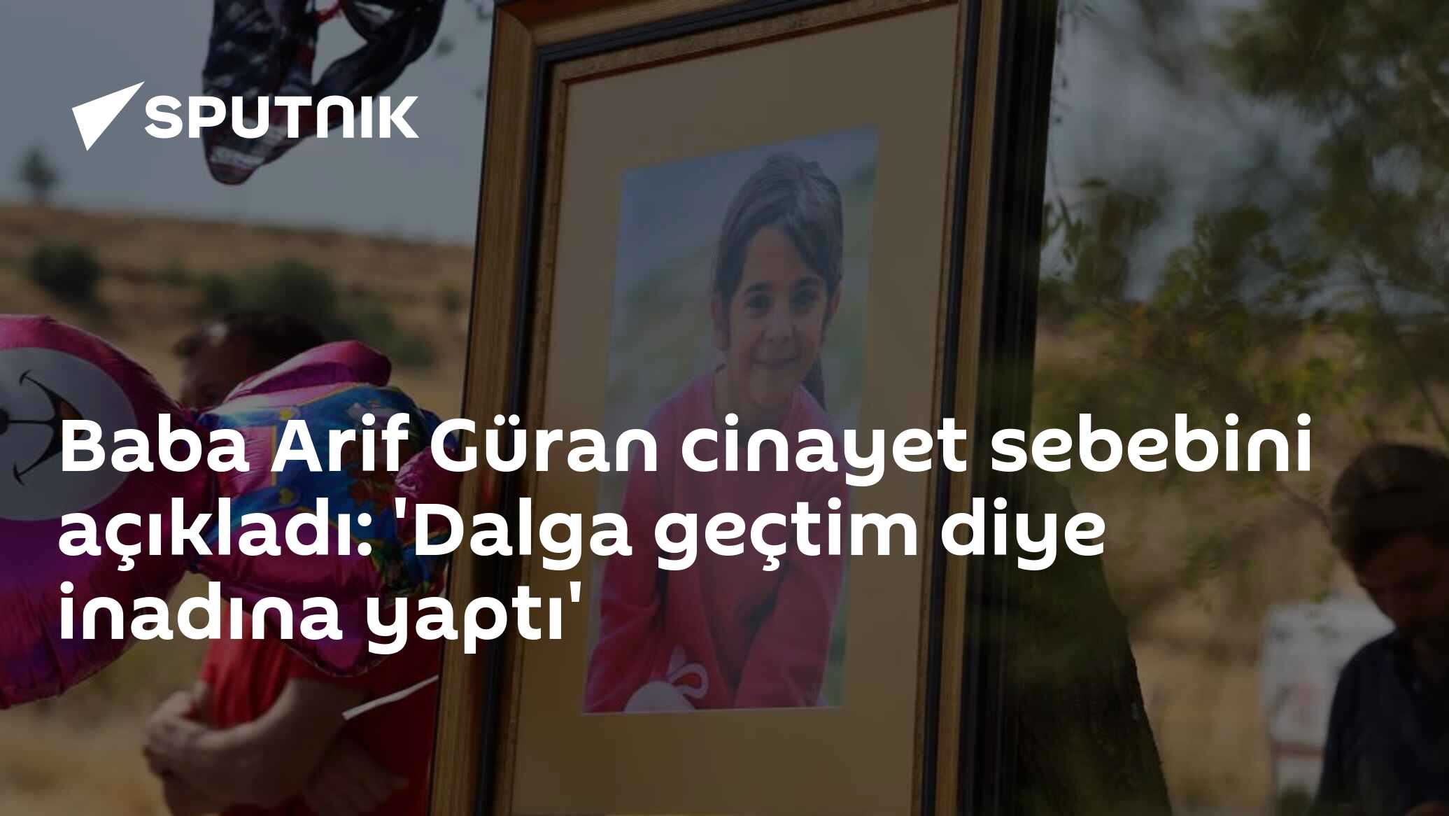 Baba Arif Güran cinayet sebebini açıkladı: 'Dalga geçtim diye inadına ...