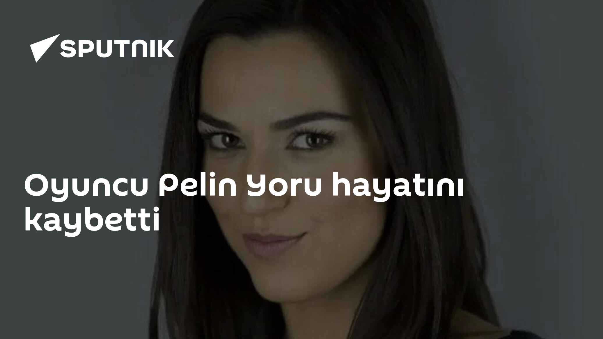 Oyuncu Pelin Yoru hayatını kaybetti - 31.10.2024, Sputnik Türkiye