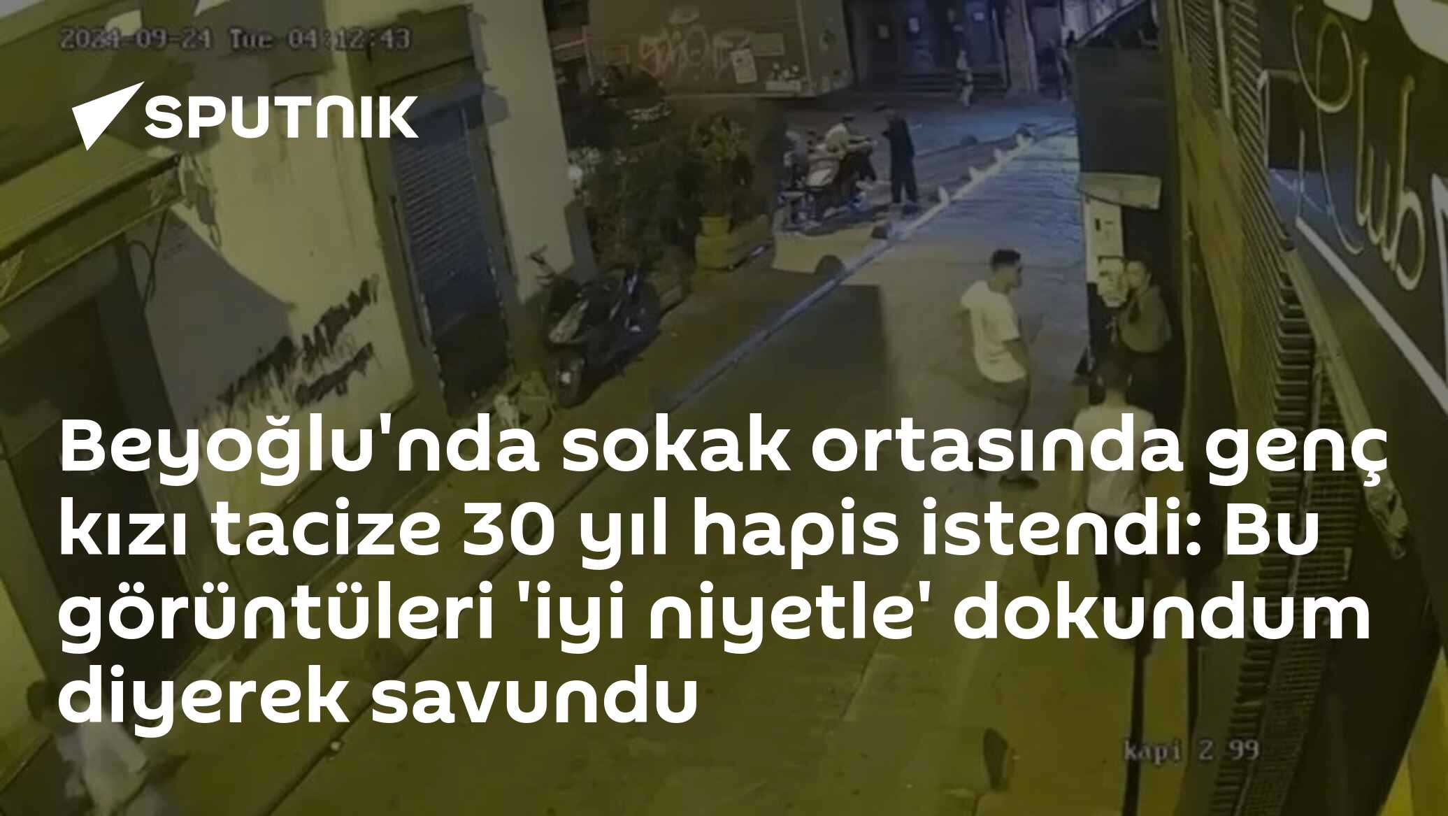 Beyoğlu'nda sokak ortasında genç kızı tacize 30 yıl hapis istendi: Bu ...